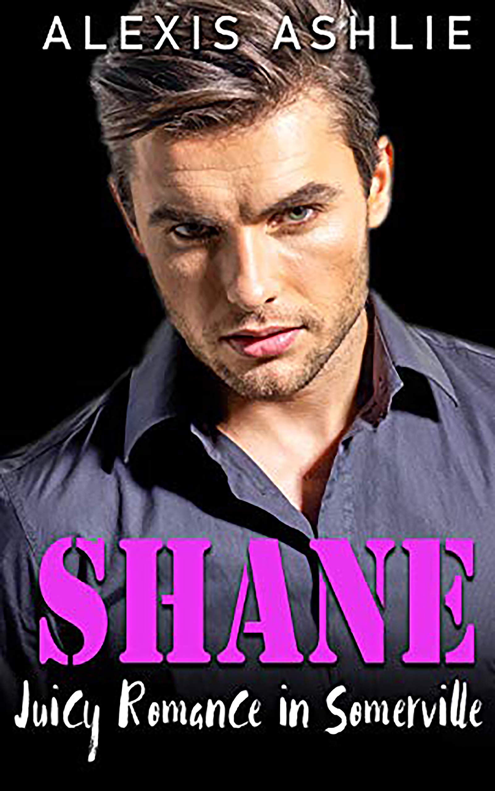 Shane (Juicy Romance in Somerville #5) by Alexis Ashlie | Goodreads