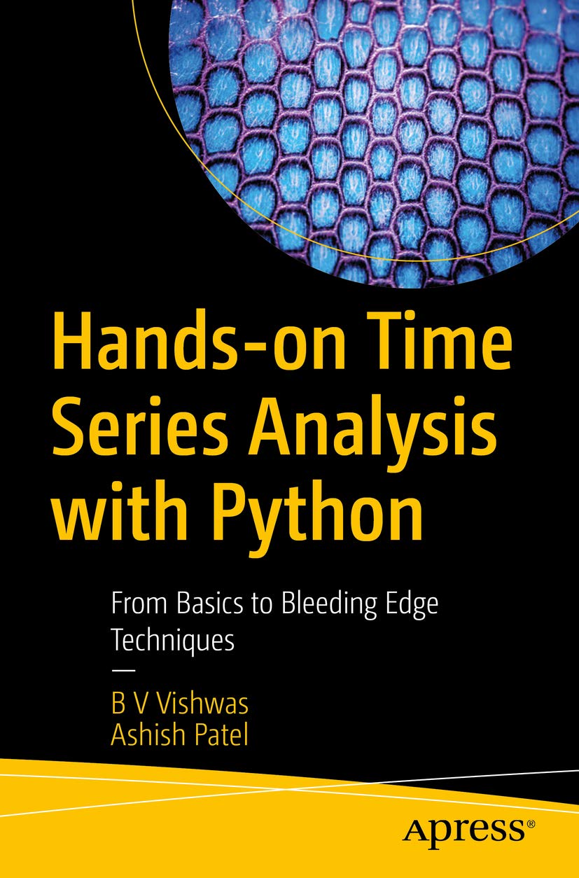 Hands-on Time Series Analysis with Python: From Basics to Bleeding Edge ...