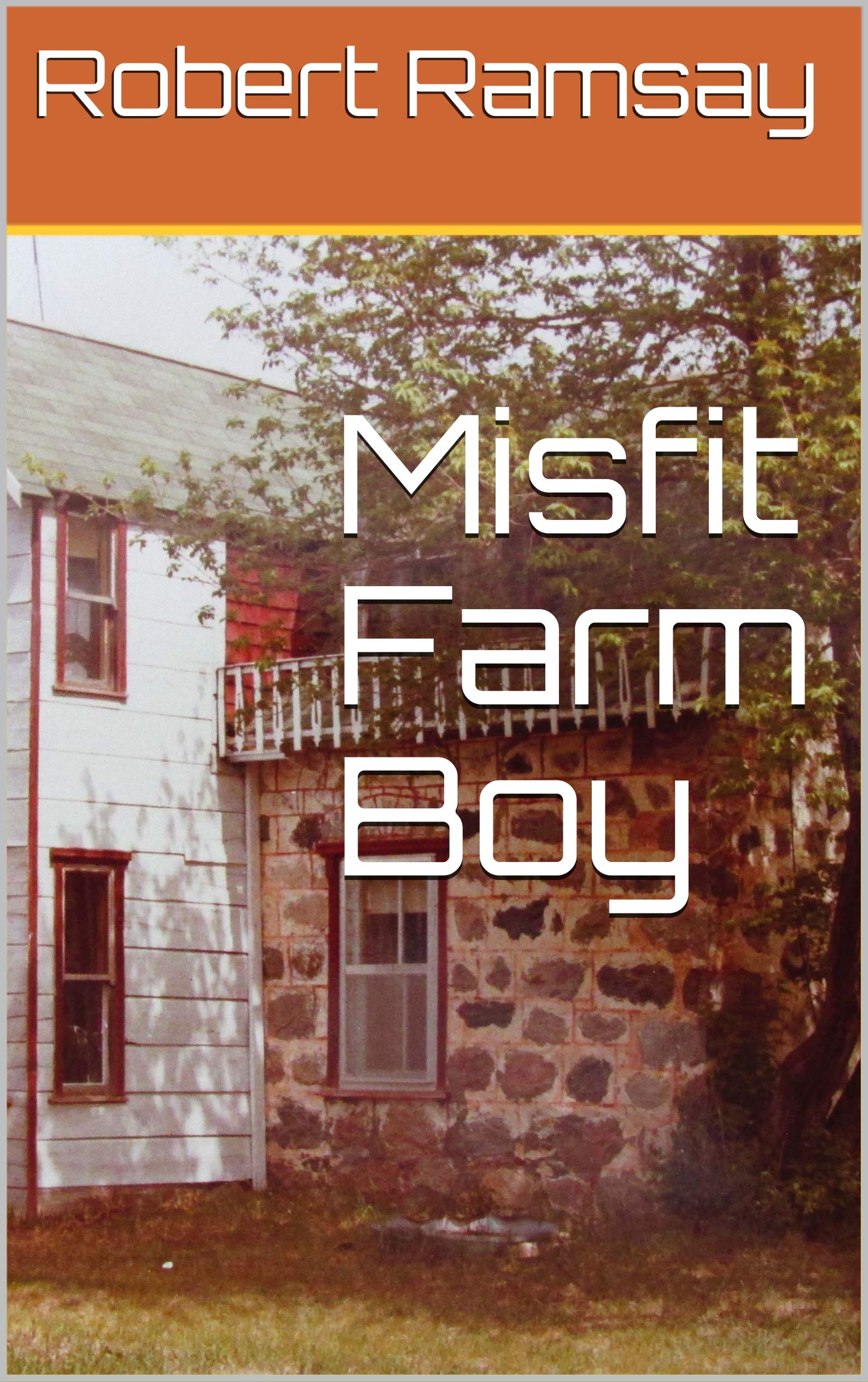 Misfit Farm Boy by Robert Ramsay | Goodreads