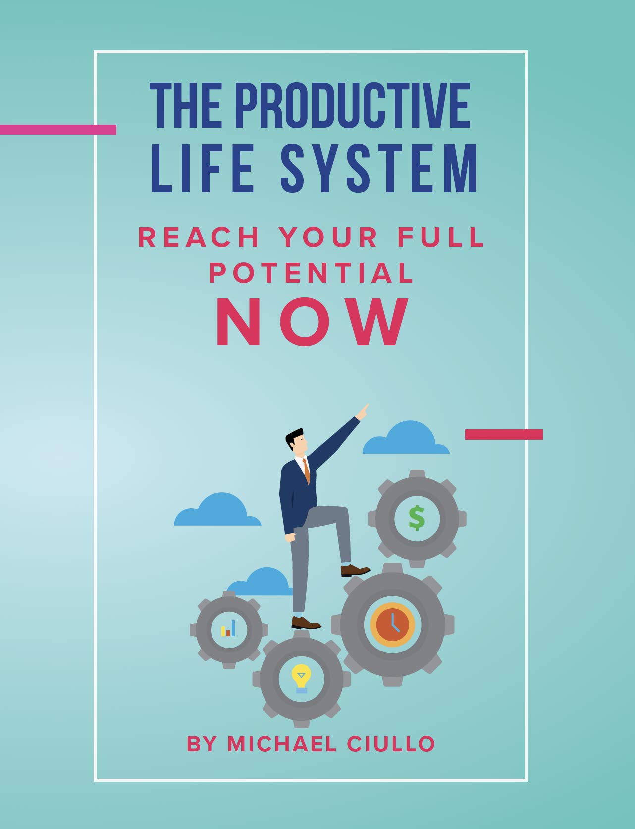 The Productive Life System by Michael Ciullo | Goodreads