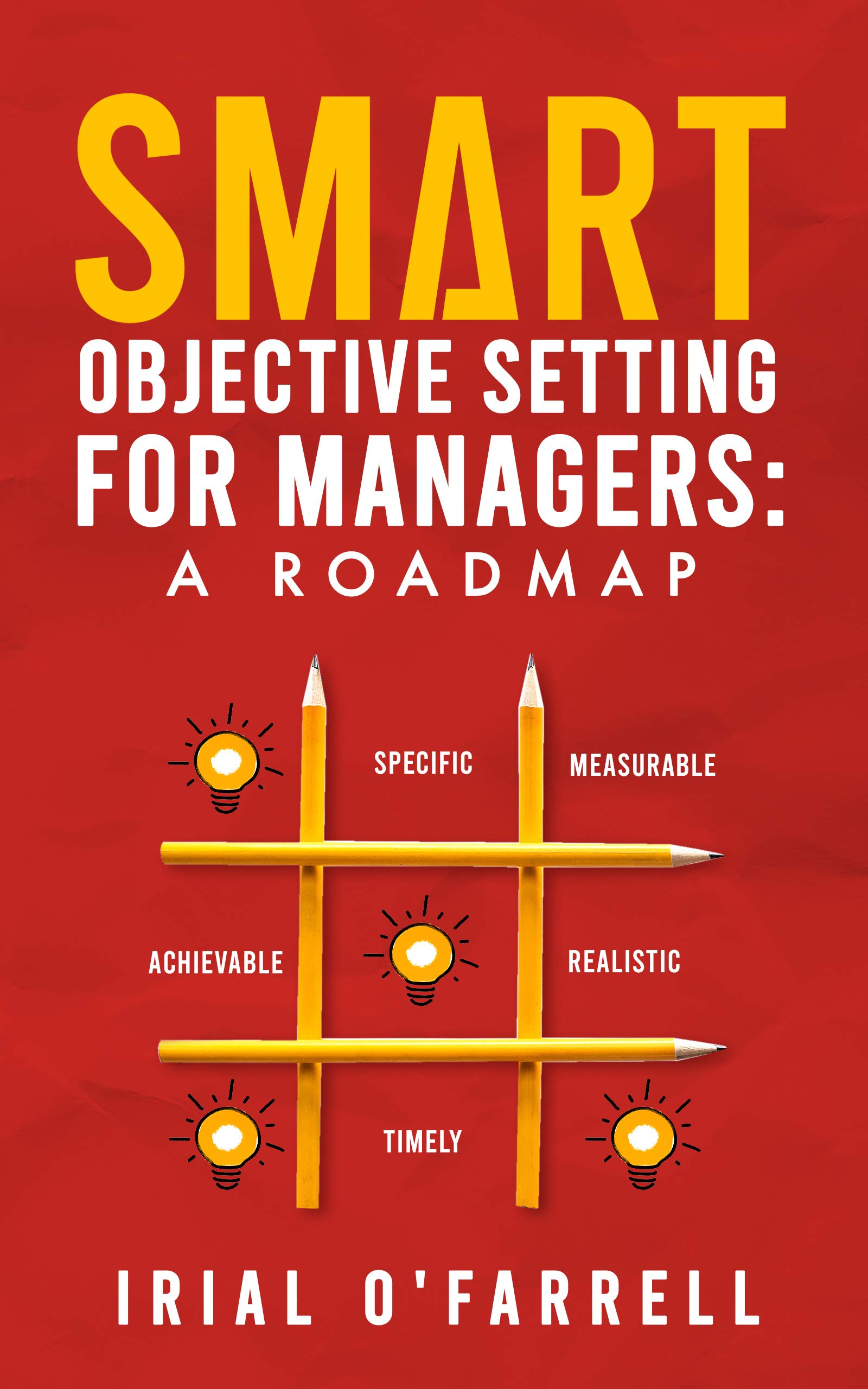 SMART Objective Setting for Managers : A Roadmap by Irial O'Farrell ...