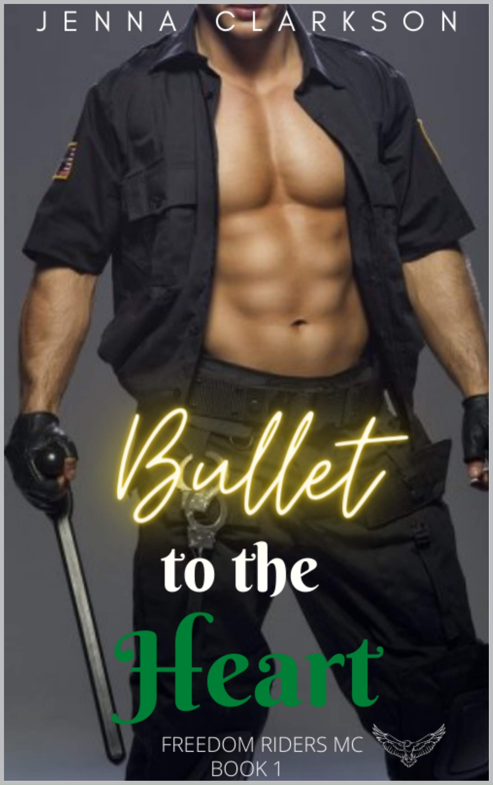 Bullet To The Heart: Freedom Riders MC by Jenna Clarkson | Goodreads