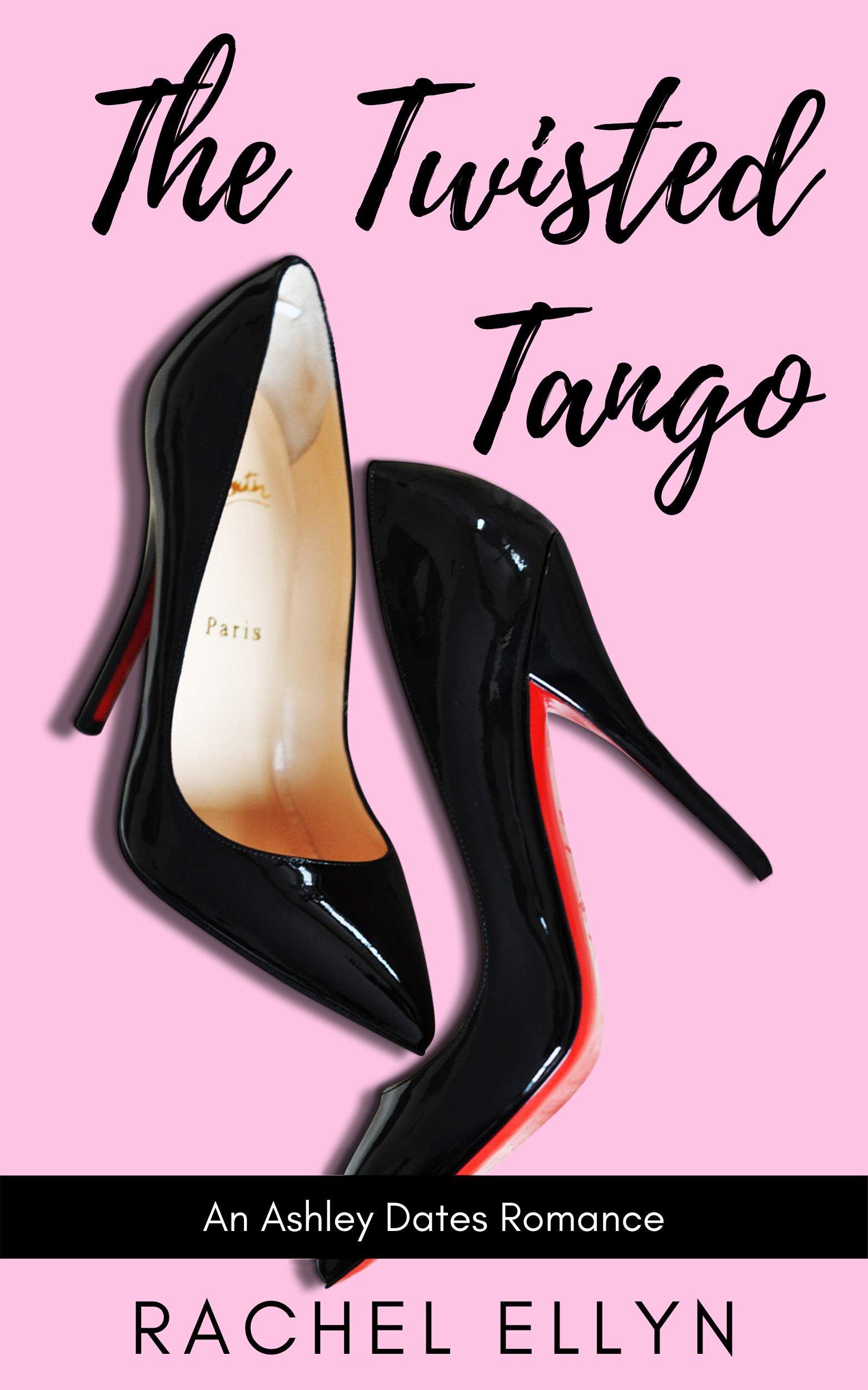The Twisted Tango: A Romantic Comedy by Rachel Ellyn | Goodreads