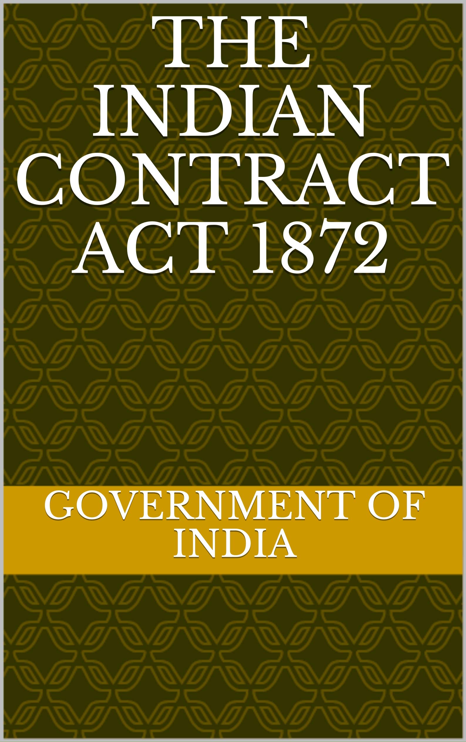 The Indian Contract Act 1872 by Government Of India | Goodreads