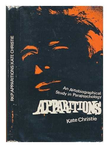 Apparitions. An Autobiographical Study in Parapsychology by Kate ...