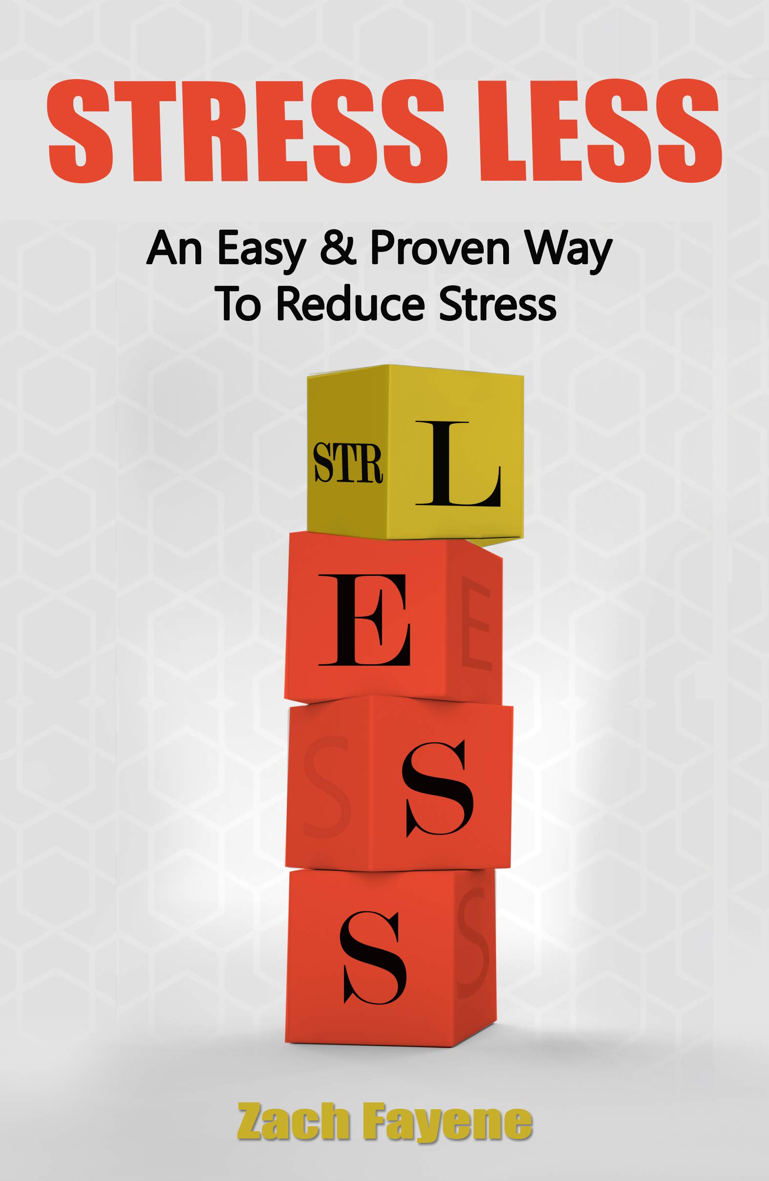 Stress Less: An Easy and Proven Way to Cope & Reduce Stress by Dr. Izak ...
