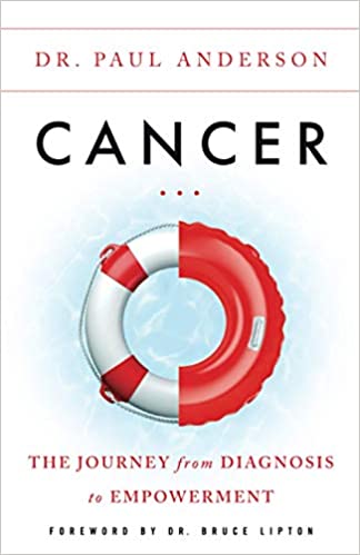 Cancer: The Journey from Diagnosis to Empowerment by Paul Anderson ...