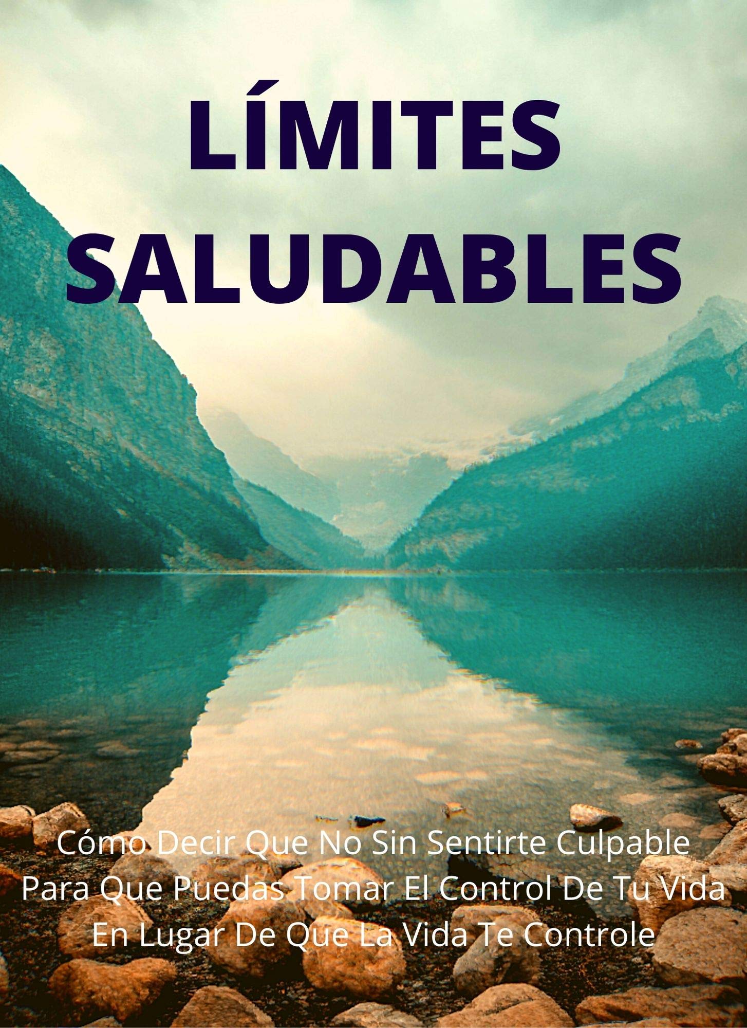 LÍMITES SALUDABLES: Cómo decir que no sin sentirte culpable para que ...