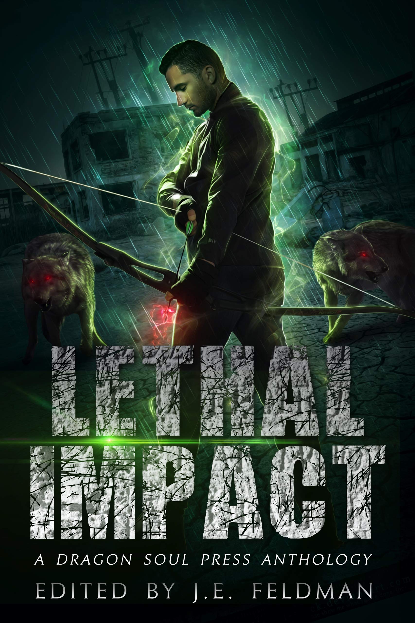 Lethal Impact: A Dragon Soul Press Anthology by J.E. Feldman | Goodreads