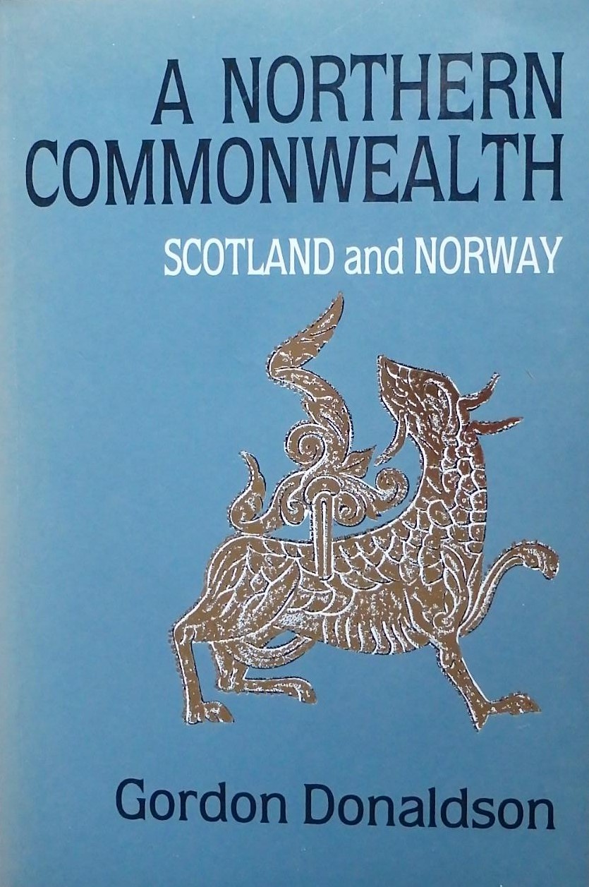 A Northern Commonwealth: Scotland and Norway by Gordon Donaldson ...