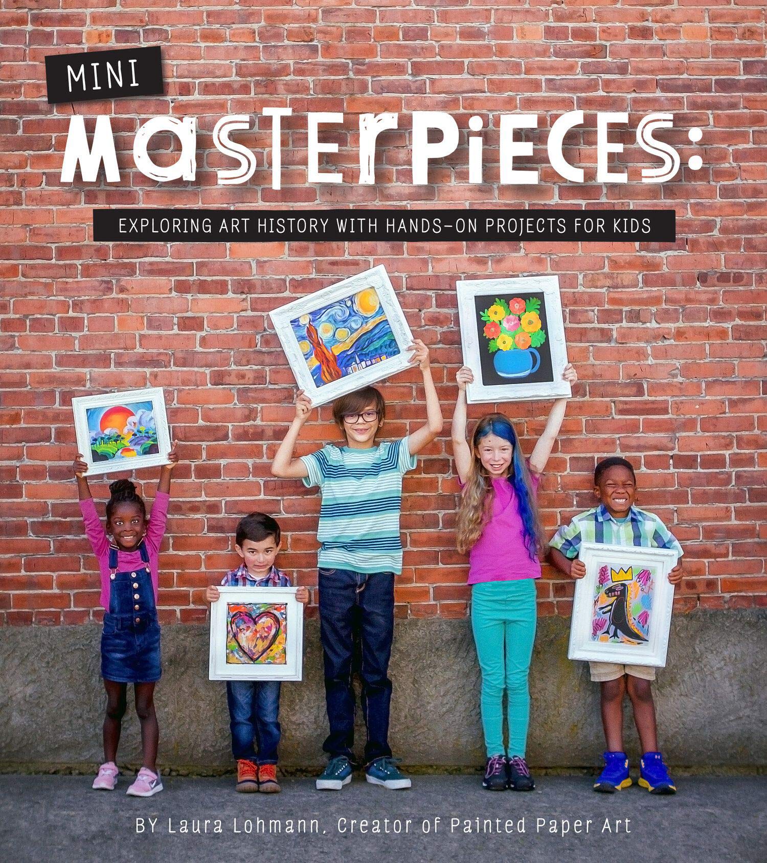 Mini-Masterpieces: Exploring Art History With Hands-On Projects For ...