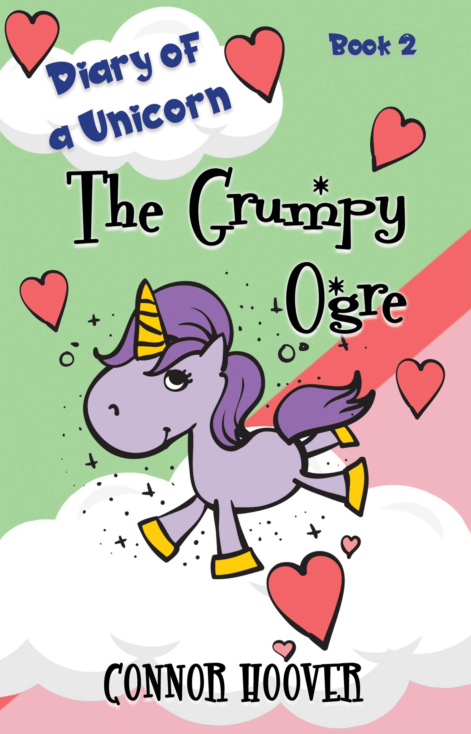 The Grumpy Ogre: A Diary of a Unicorn Adventure by Connor Hoover ...