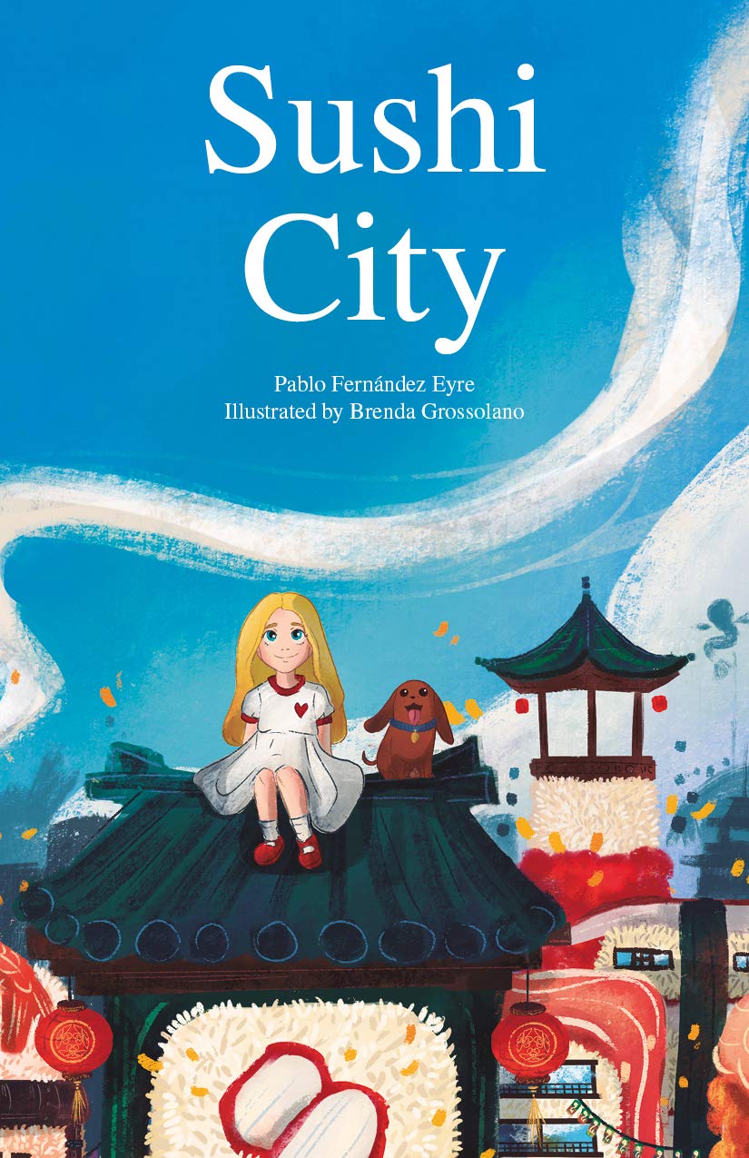 Sushi City by Pablo Fernandez-Eyre | Goodreads