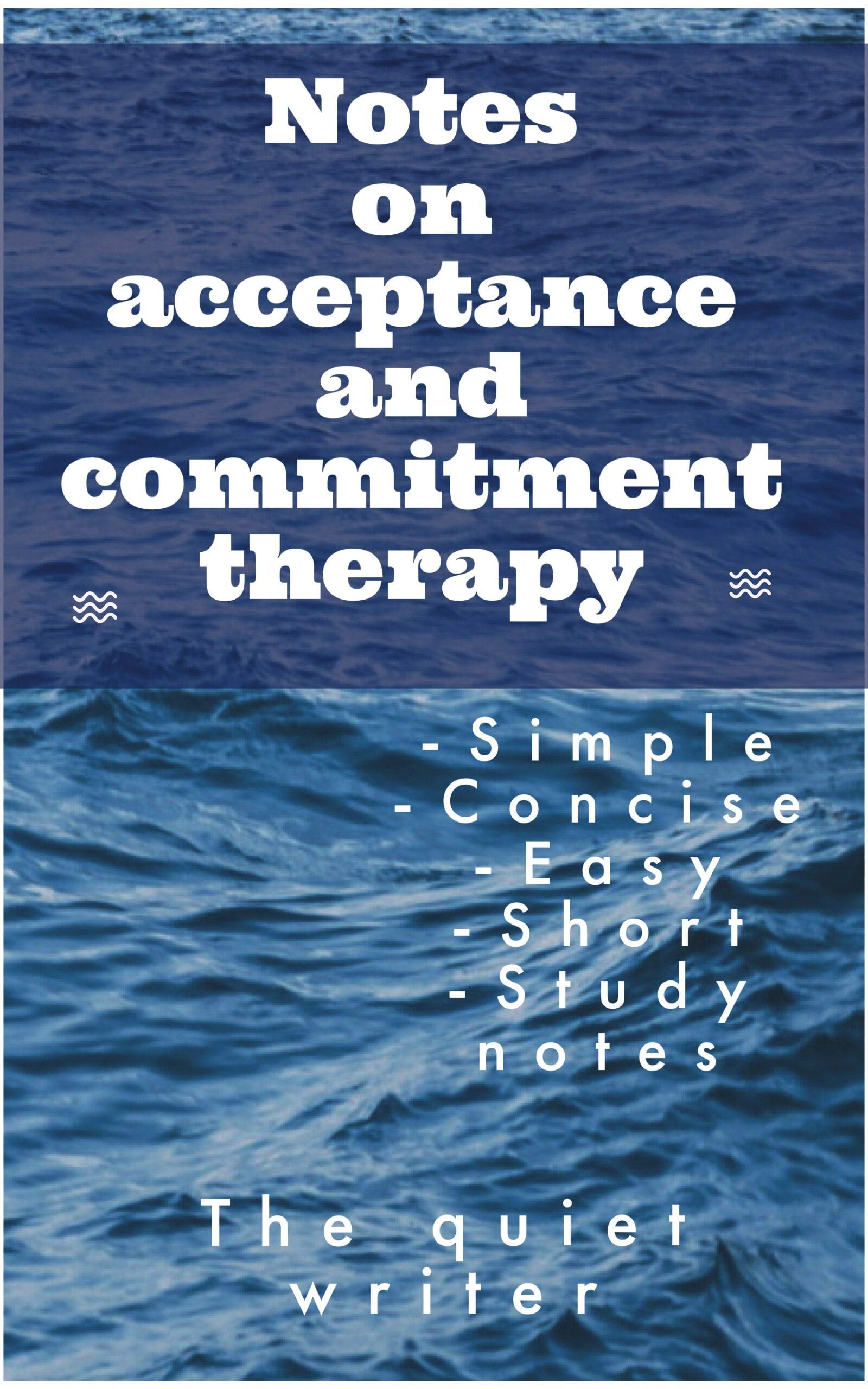 Notes on acceptance and commitment therapy - easy to remember study ...