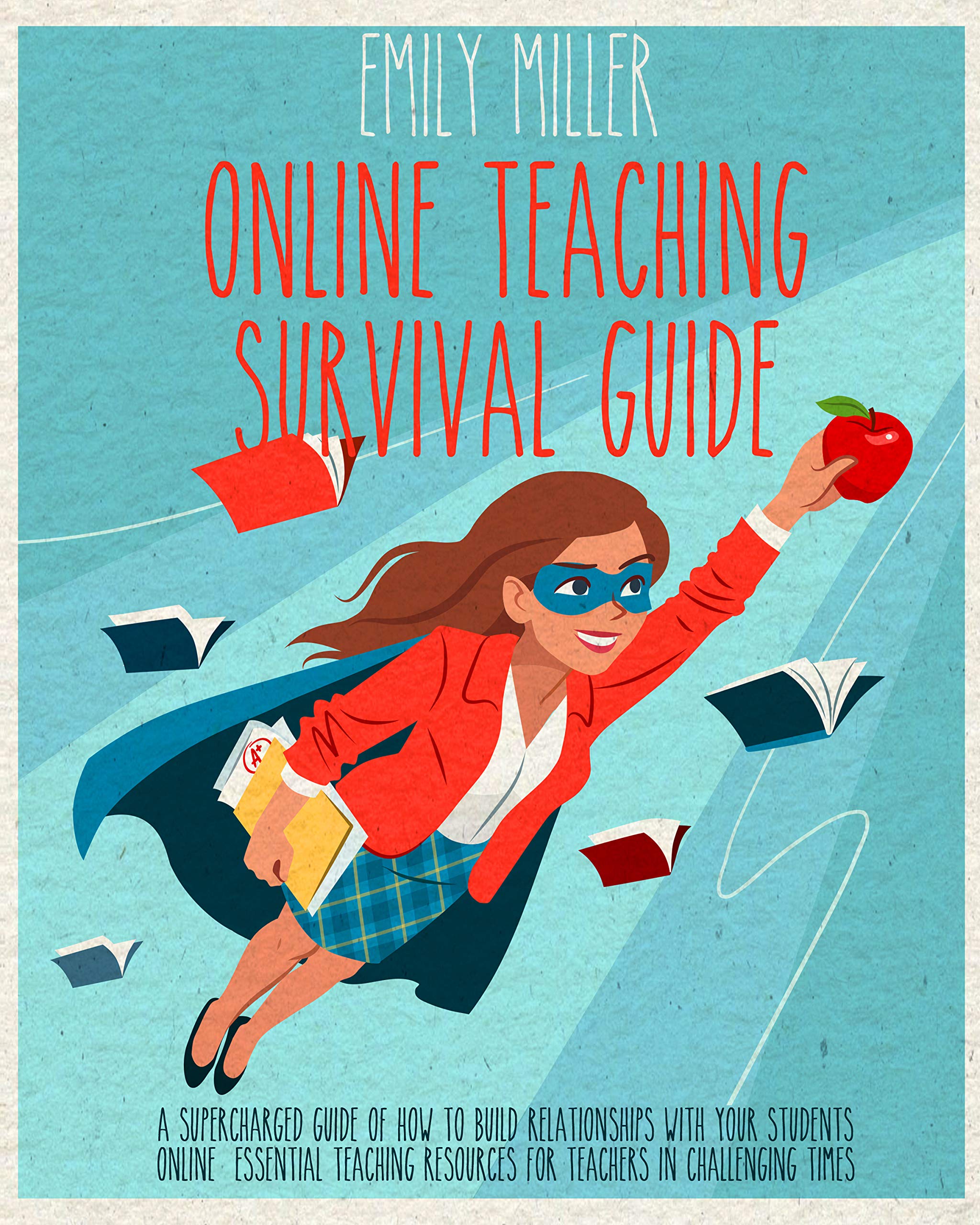 Online Teaching Survival Guide: A Supercharged Guide of How to Build ...