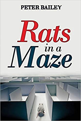 Rats in a Maze by Peter Bailey | Goodreads