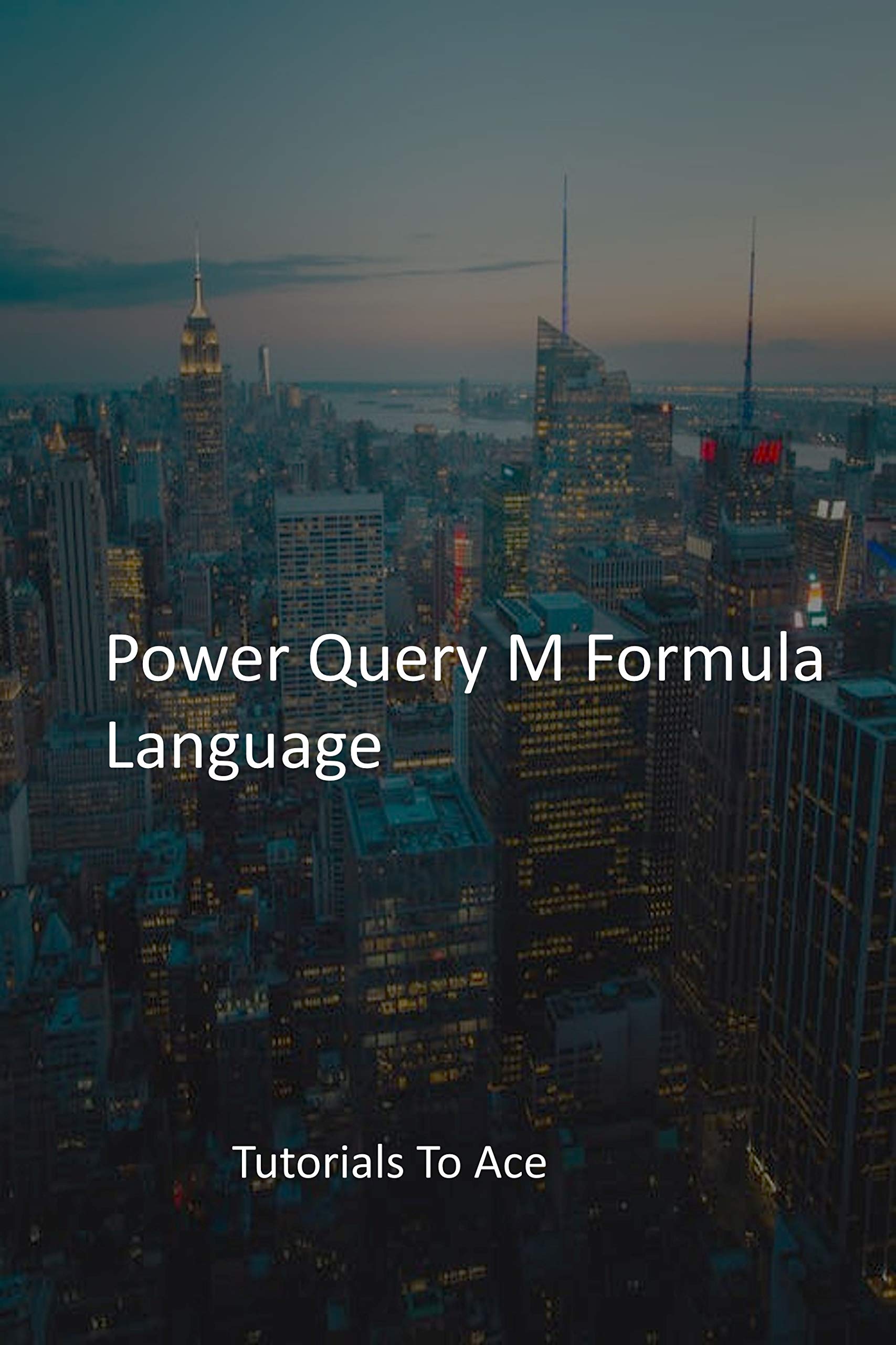 Power Query M Formula Language: Tutorials To Ace by Hubchonsur ...