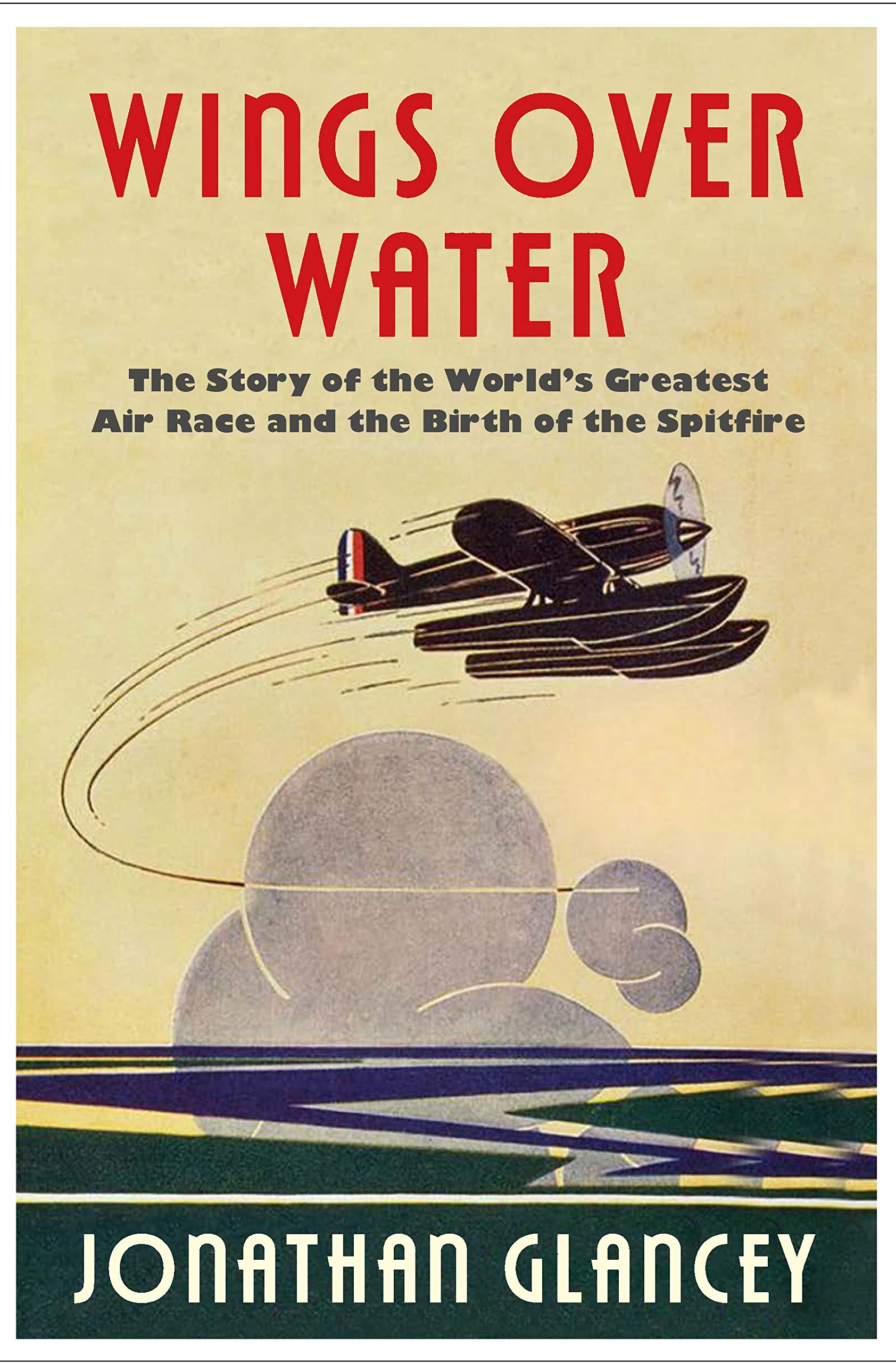 Wings Over Water: The Story of the World's Greatest Air Race and the ...