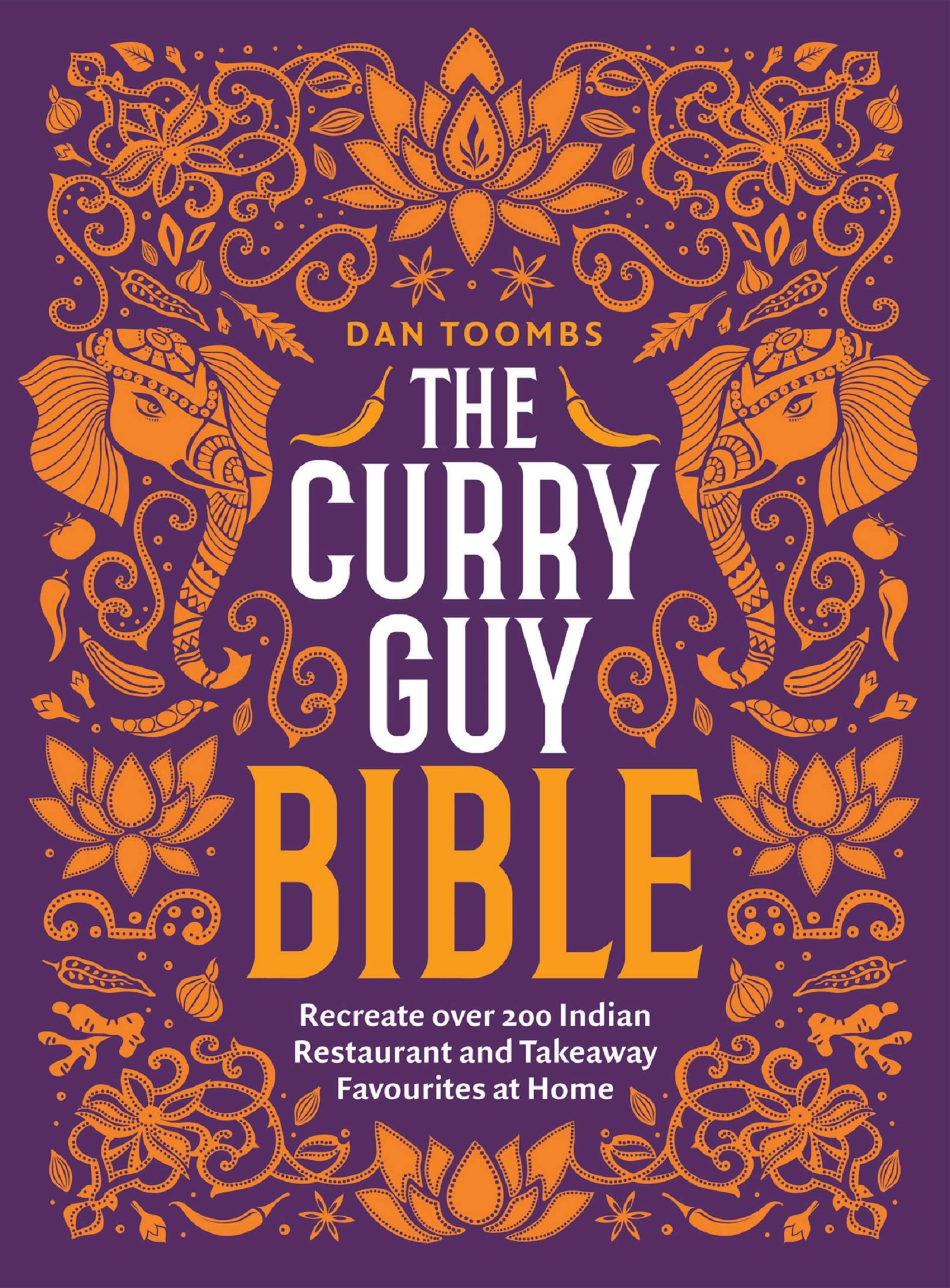 The Curry Guy Bible: Recreate Over 200 Indian Restaurant and Takeaway ...