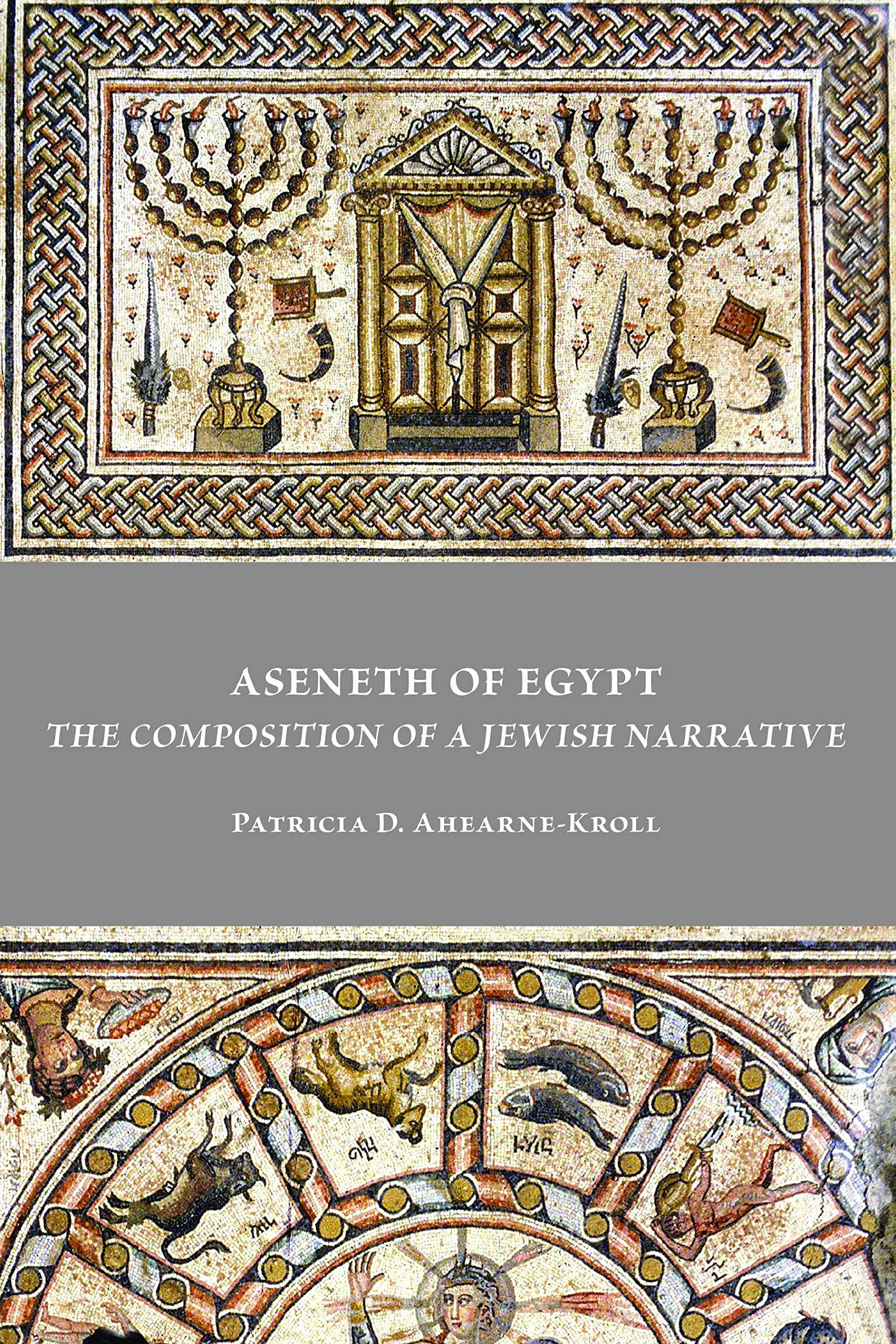 Aseneth of Egypt: The Composition of a Jewish Narrative by Patricia D ...