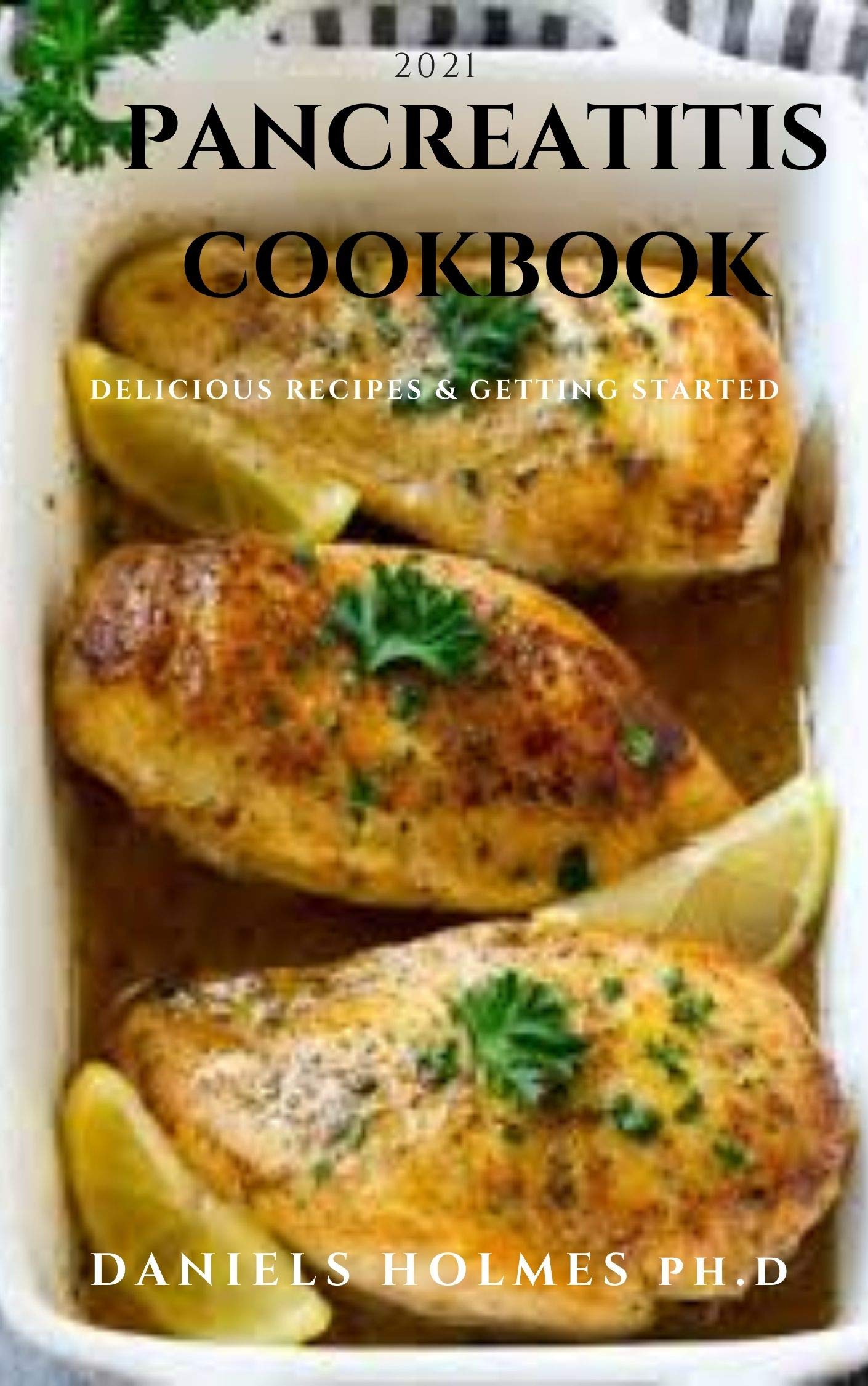 2021 PANCREATITIS COOKBOOK : Quick and Easy Recipes, Food List and Meal ...