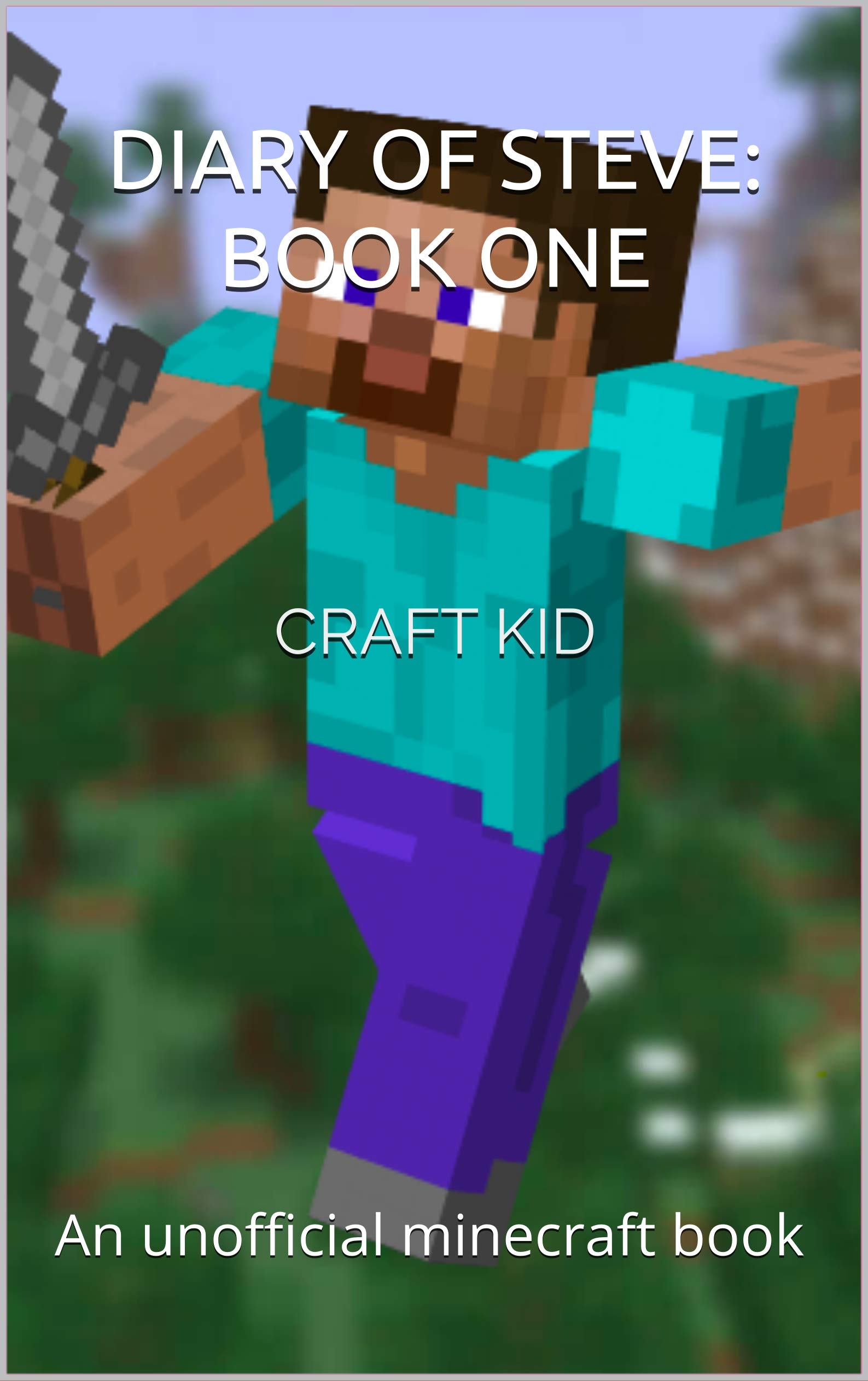 Diary of Minecraft Steve by Craft Kid | Goodreads