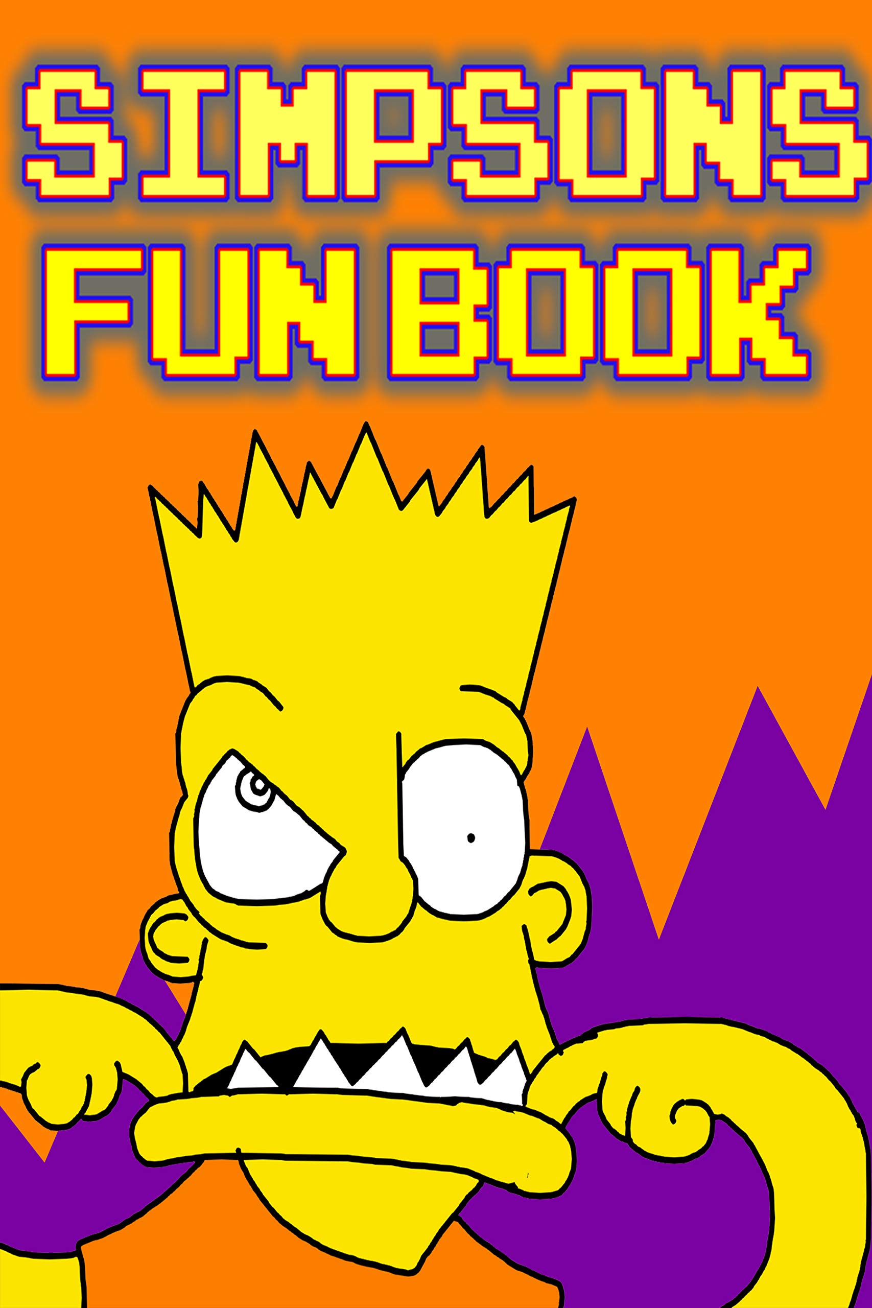Simpsons Fun Book: Humor Lab, Comedy, Silly Jokes, Trolls, Epic Fails ...