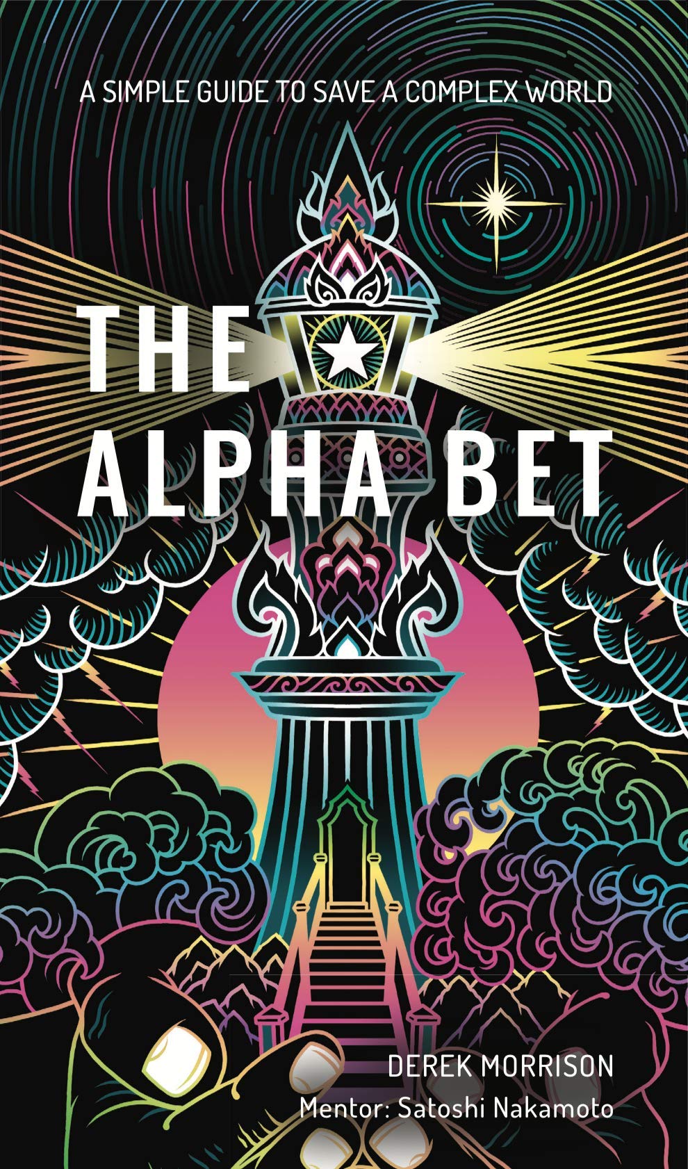 THE ALPHA BET: A SIMPLE GUIDE TO SAVE A COMPLEX WORLD by Derek Morrison | Goodreads