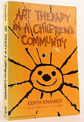 ART THERAPY IN A CHILDREN'S COMMUNITY by Edith Kramer | Goodreads