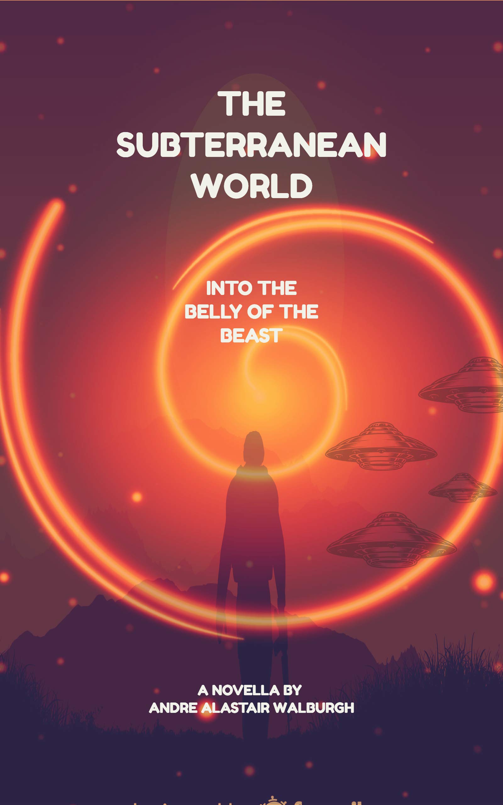 The Subterranean World: Into The Belly of The Beast by Andre Walburgh ...