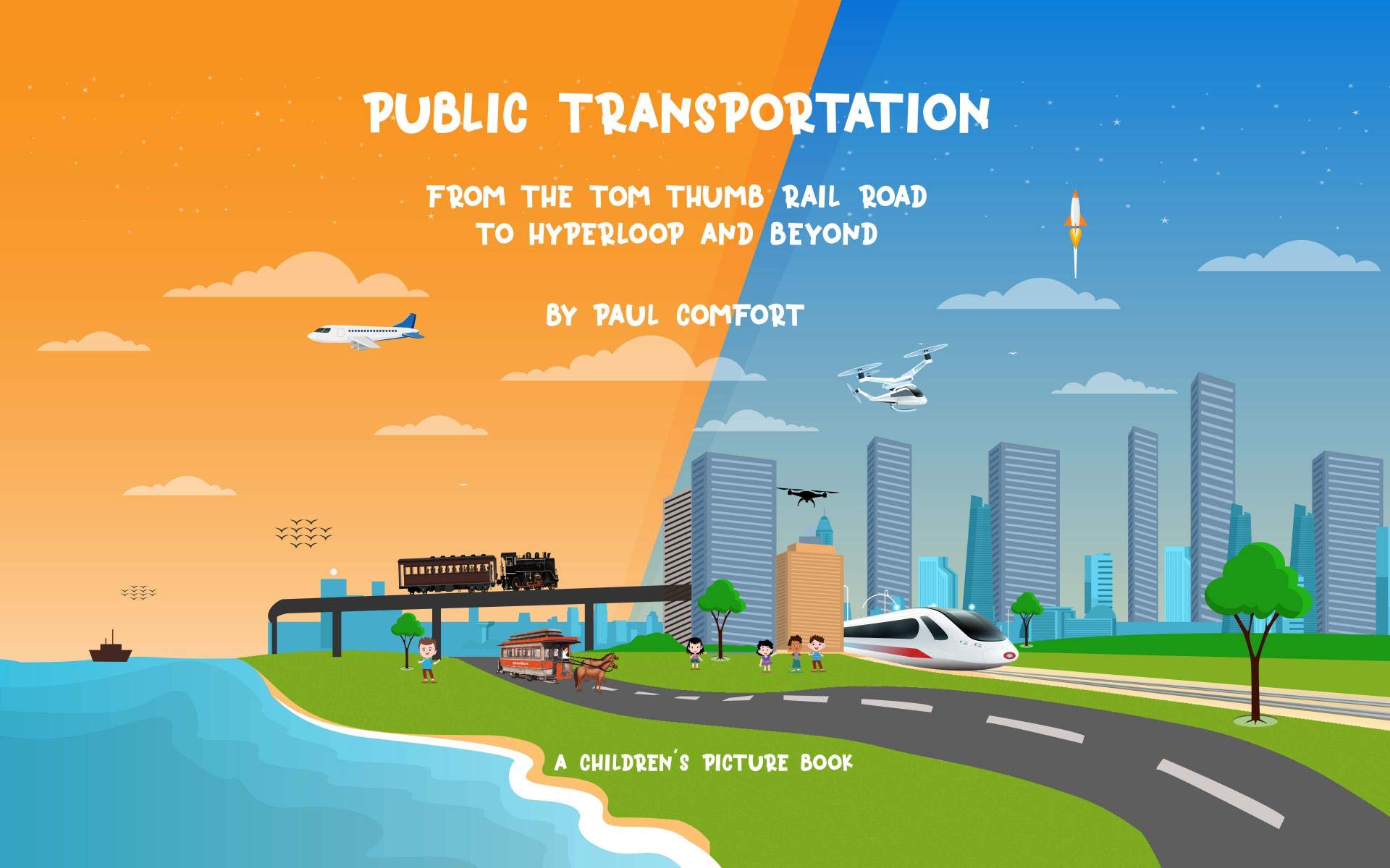 Public Transportation: From the Tom Thumb Railroad to Hyperloop and ...