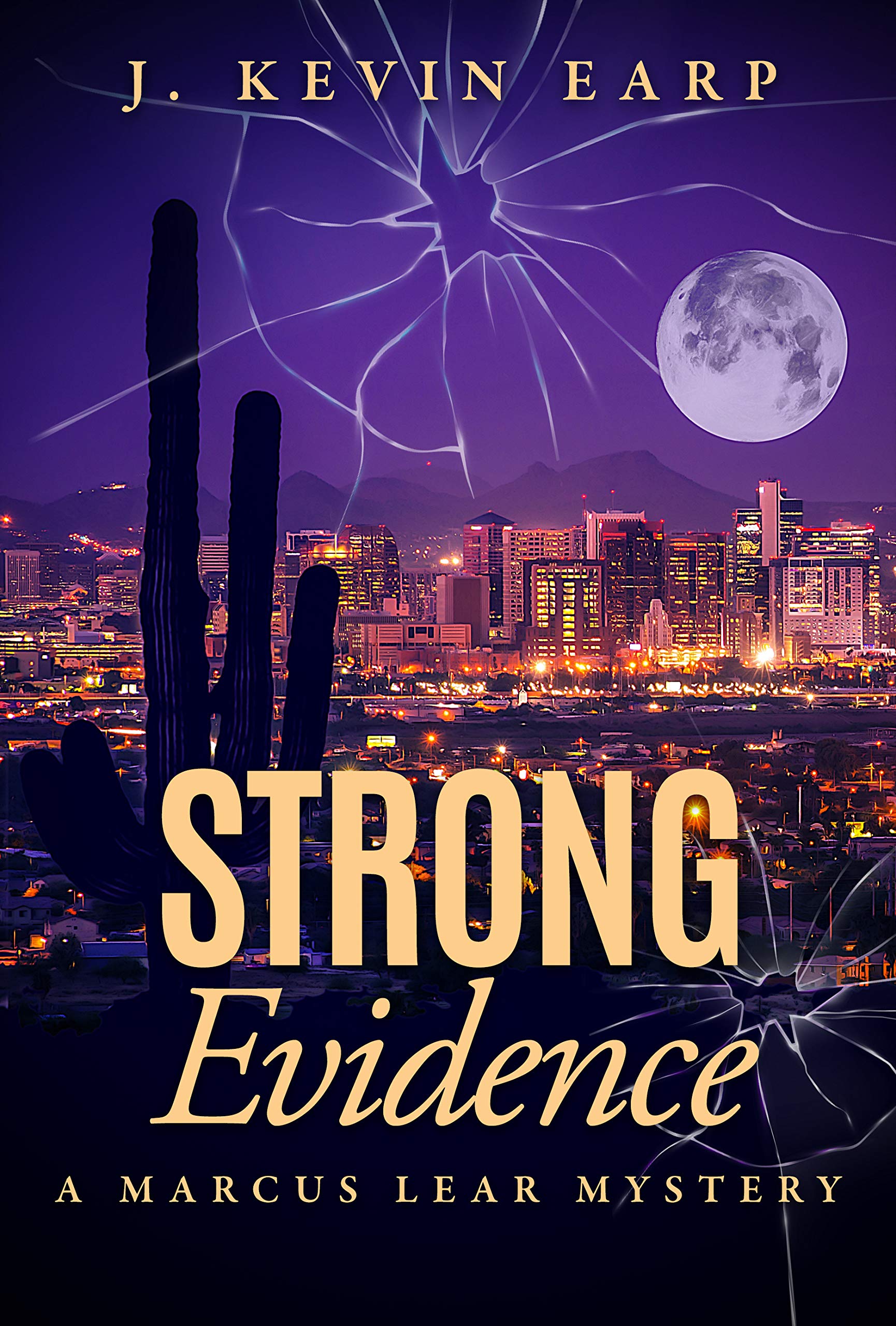 Strong Evidence (THE MARCUS LEAR MYSTERIES Book 4) by J. Kevin Earp | Goodreads