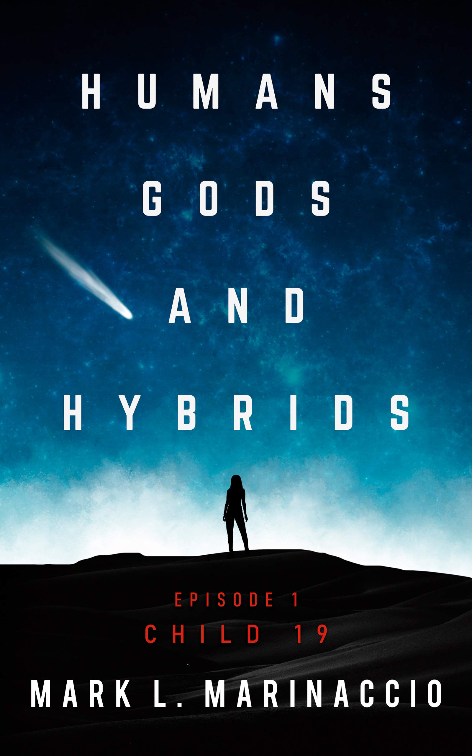 HUMANS, GODS, AND HYBRIDS: Child 19: A First Contact, Sci-Fi Thriller ...