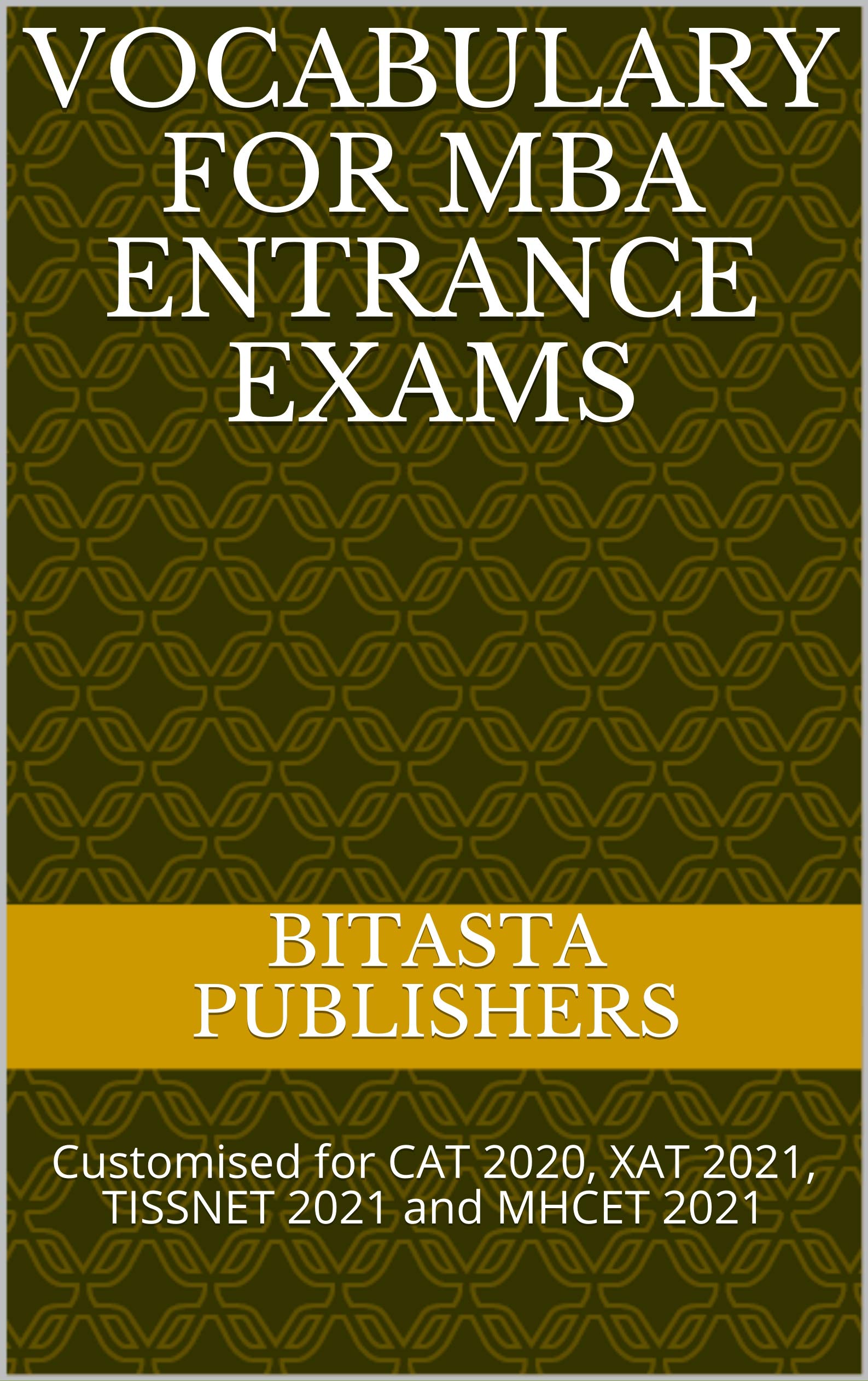 Vocabulary for MBA Entrance Exams: Customised for CAT 2020, XAT 2021 ...