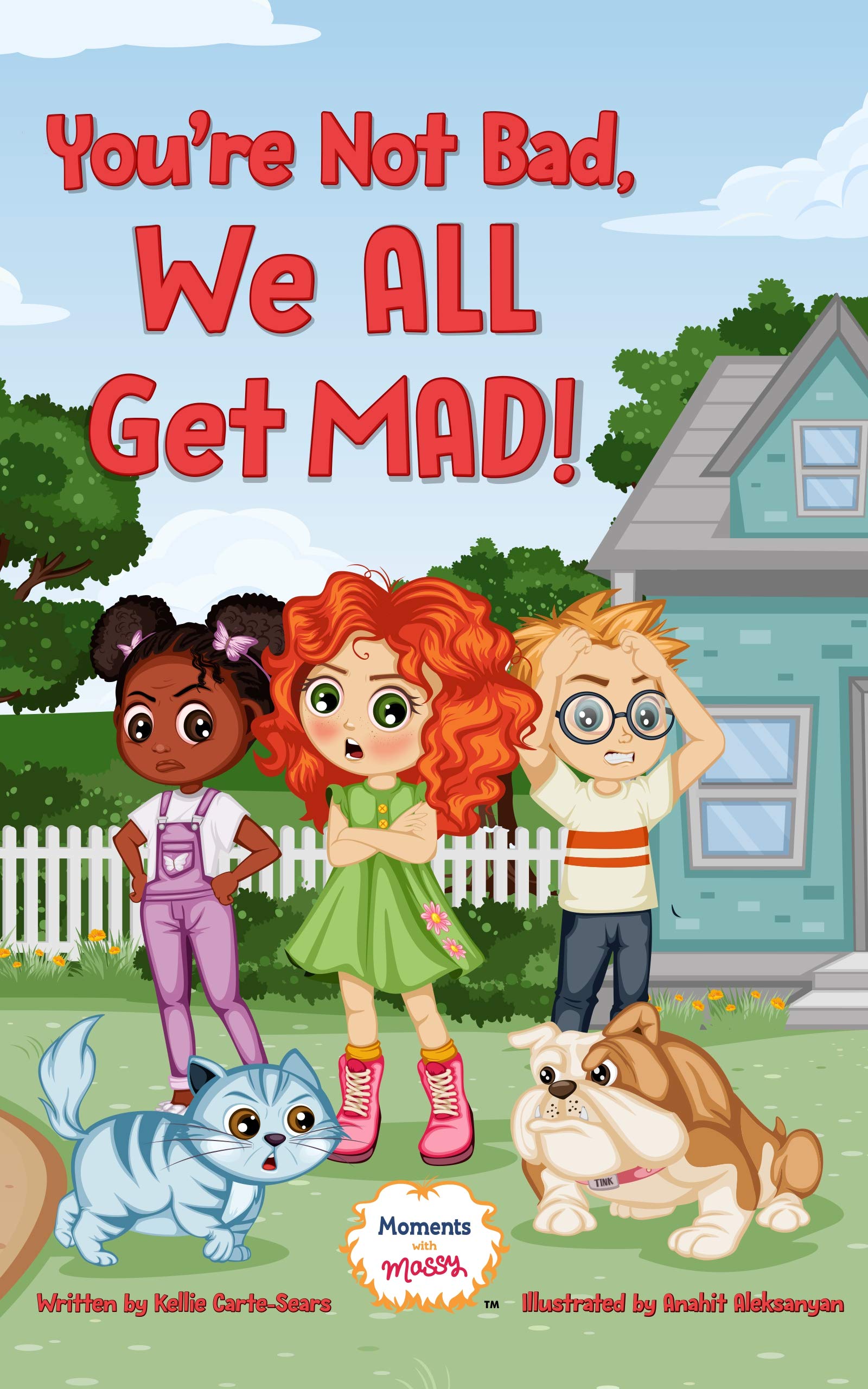 You're Not Bad, We All Get Mad! by Kellie Carte-Sears | Goodreads
