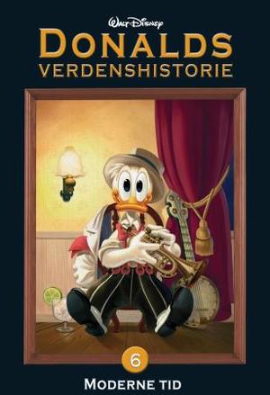 Donalds verdenshistorie 6 - Moderne tid by Walt Disney Company | Goodreads