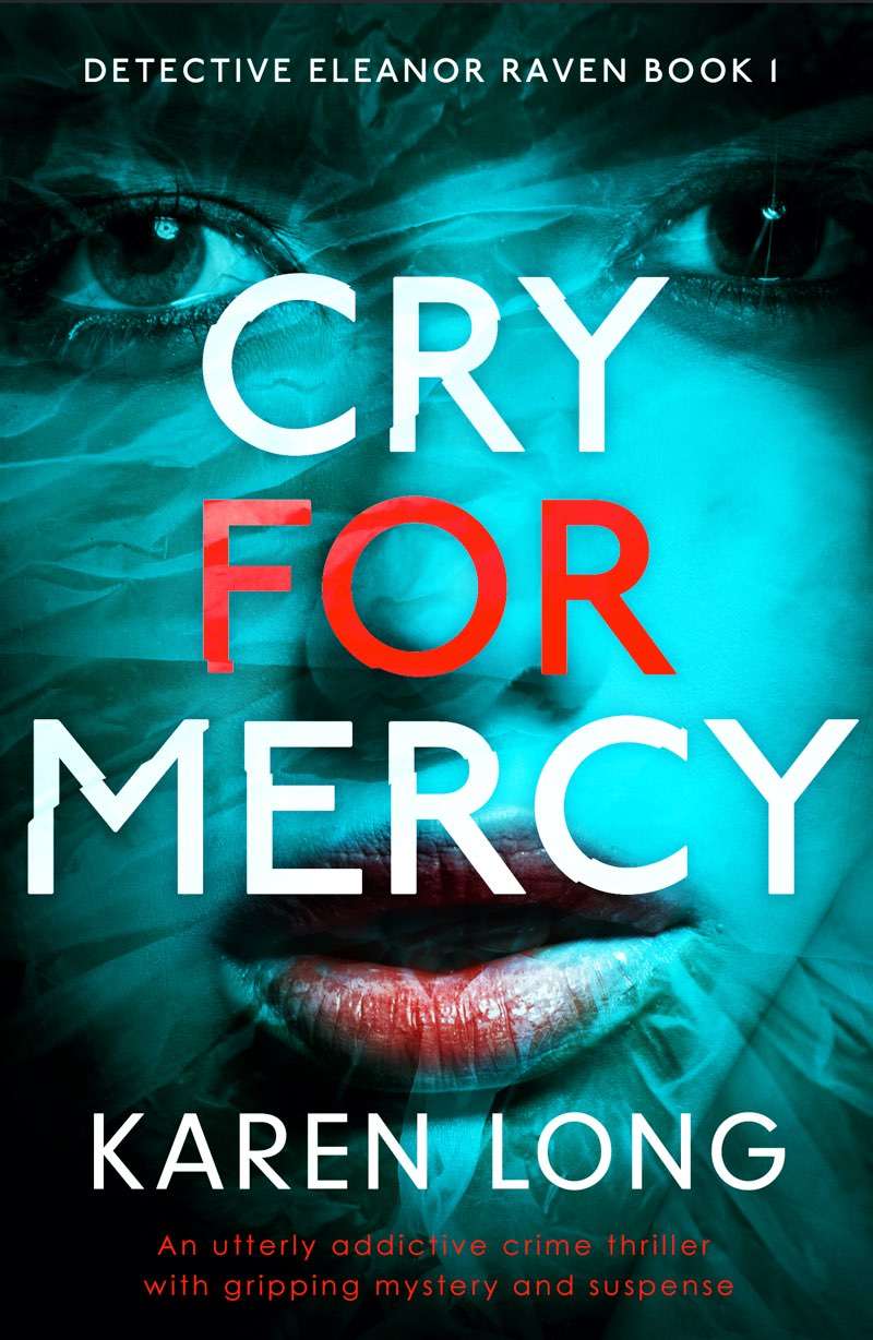 Cry for Mercy (DI Eleanor Raven, #1) by Karen Long | Goodreads