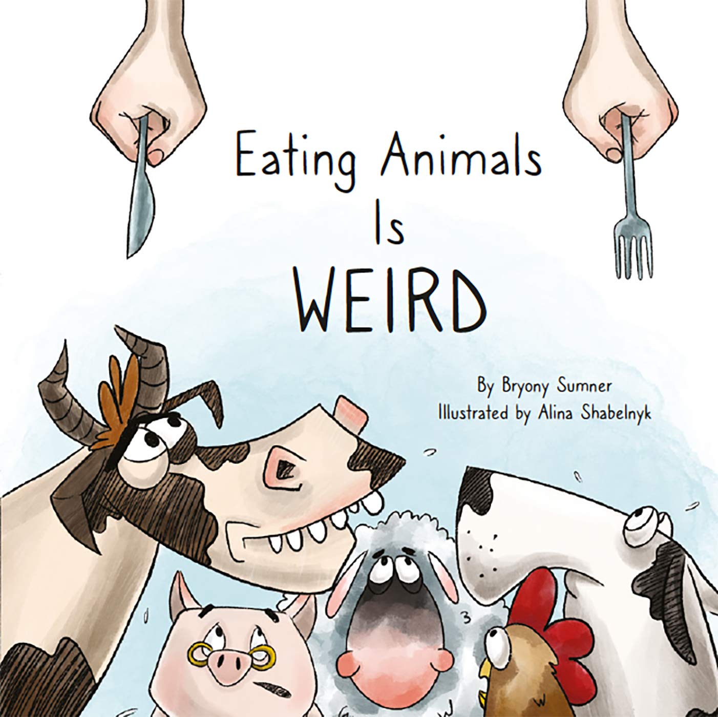 Eating Animals is Weird VEGAN BOARD BOOK by Bryony Sumner | Goodreads
