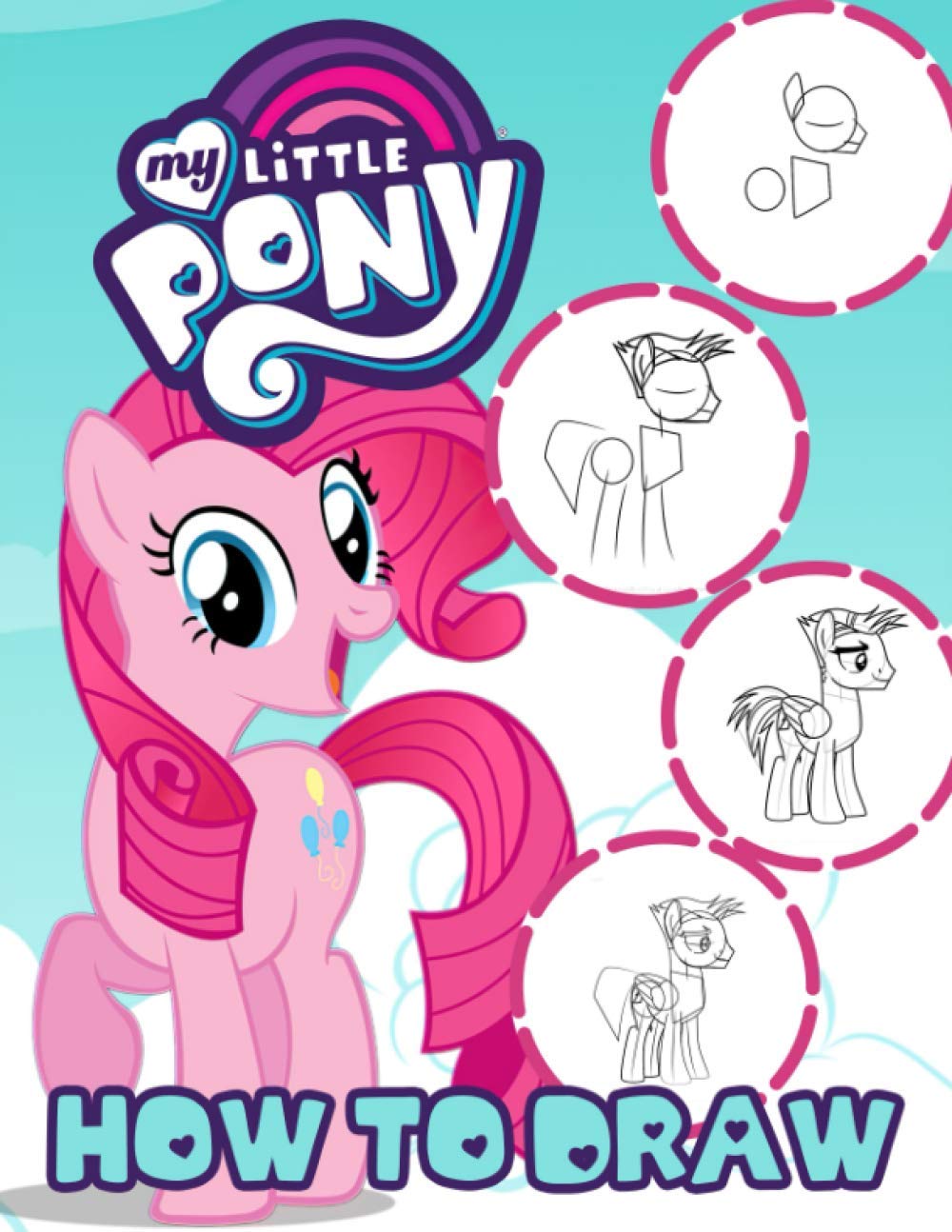 How To Draw My Little Pony: A Book For Kids To Learn To Draw. A Lot Of ...