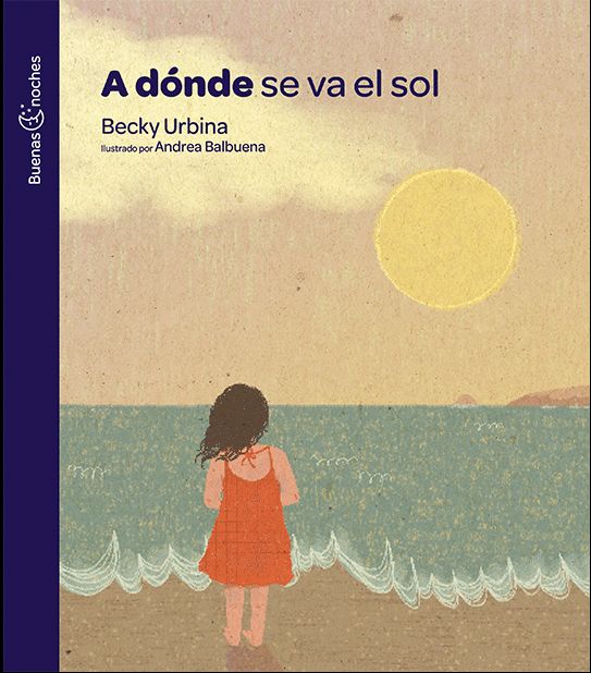 A dónde se va el sol by Becky Urbina | Goodreads