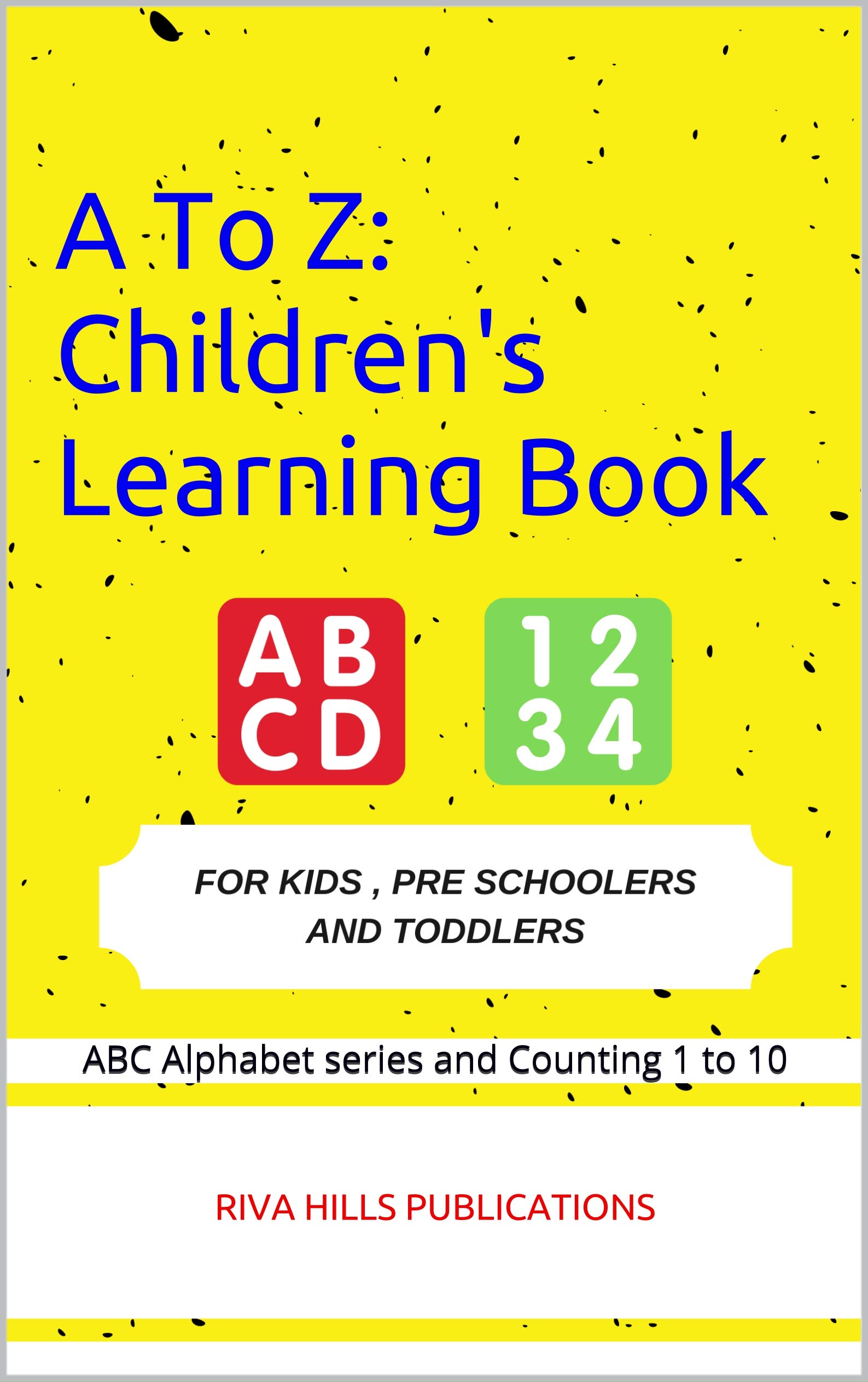 A To Z: Children's Learning Book : ABC Alphabet series and Counting 1 ...