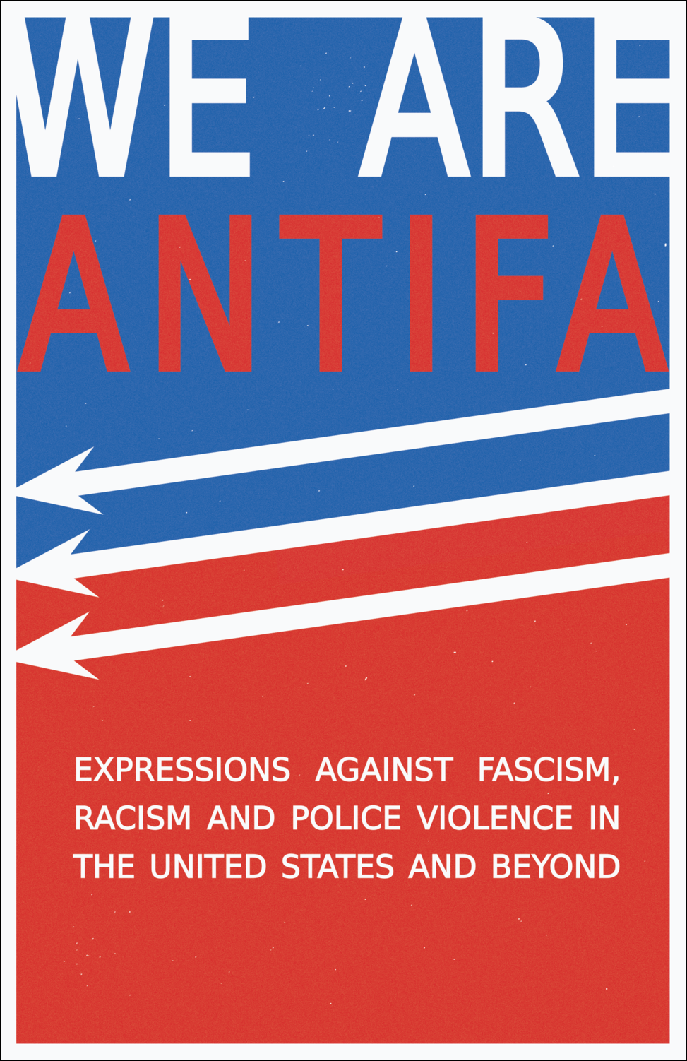 We Are Antifa: Expressions Against Fascism, Racism and Police Violence ...