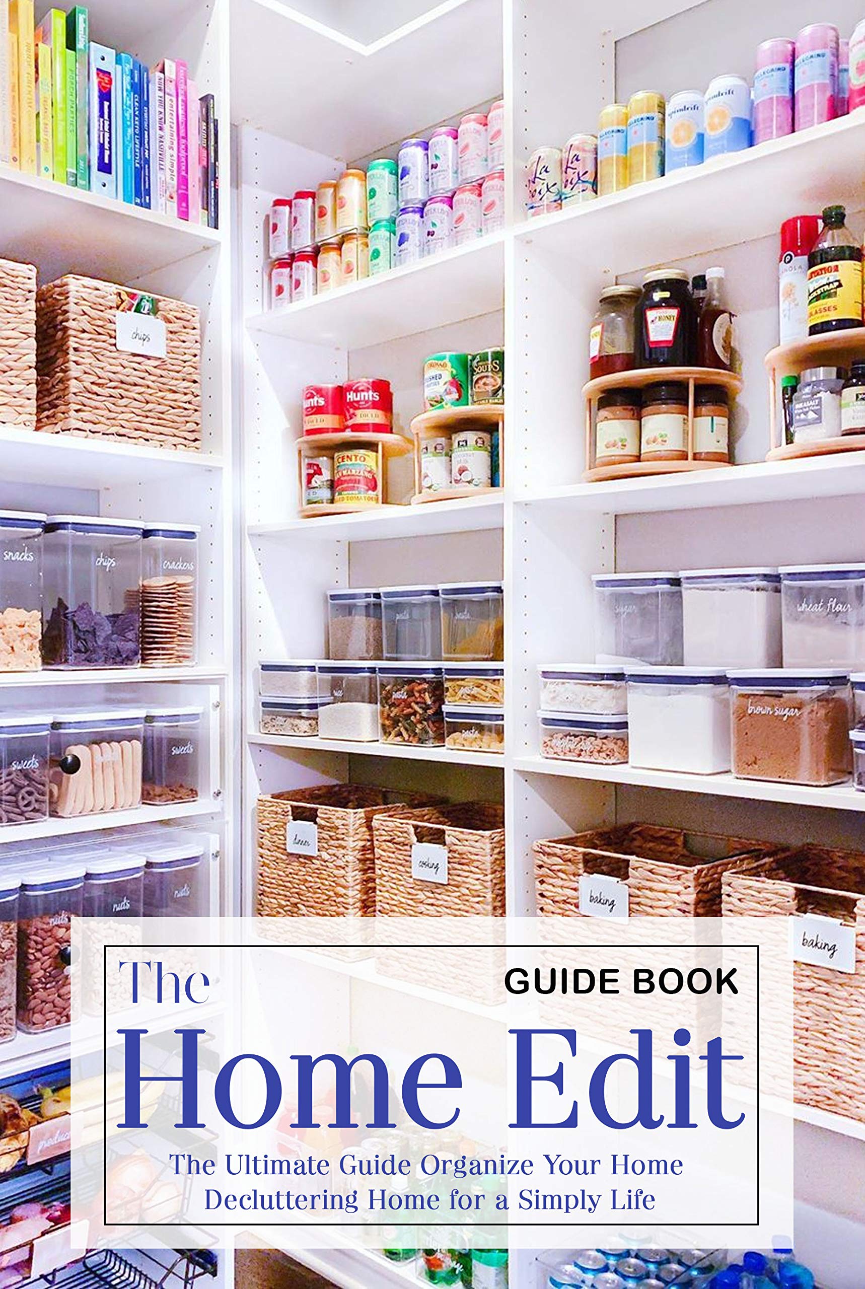 The Home Edit Guide Book : The Ultimate Guide Organize Your Home ...