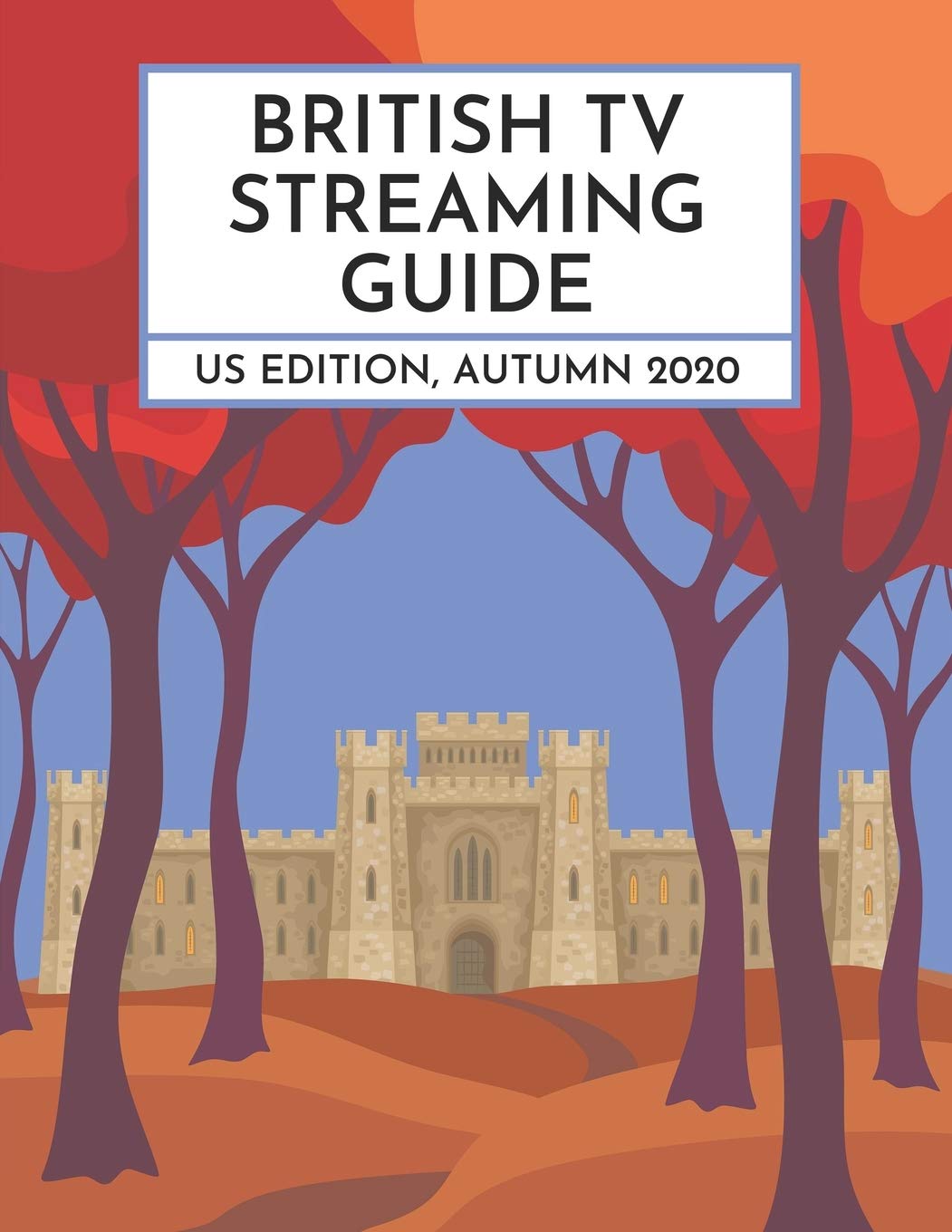 British TV Streaming Guide: US Edition, Autumn 2020 by Stefanie Hutson ...