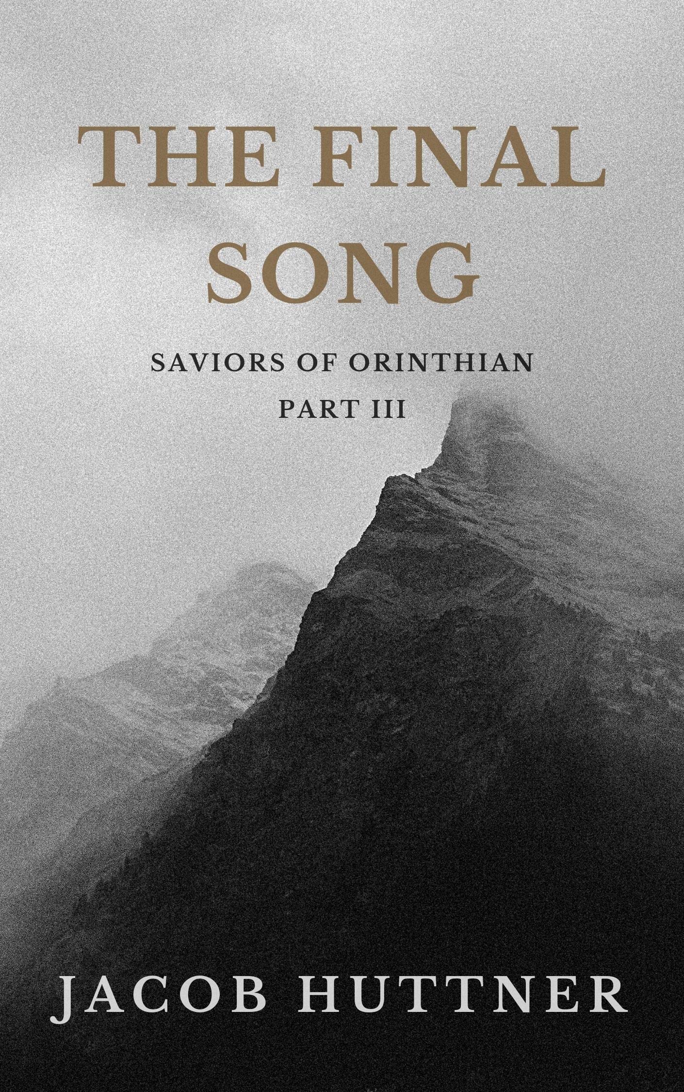 The Final Song (Saviors of Orinthian Book 3) by Jacob Huttner | Goodreads