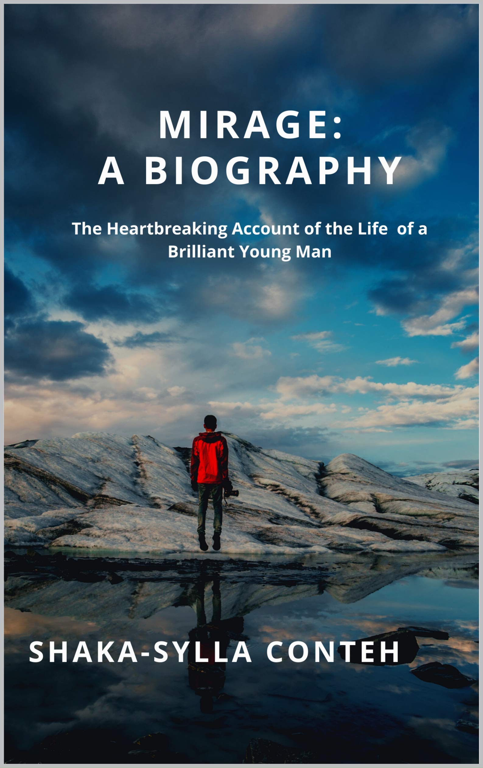 Mirage: A Biography: The Heart Breaking Account of the Life of a ...