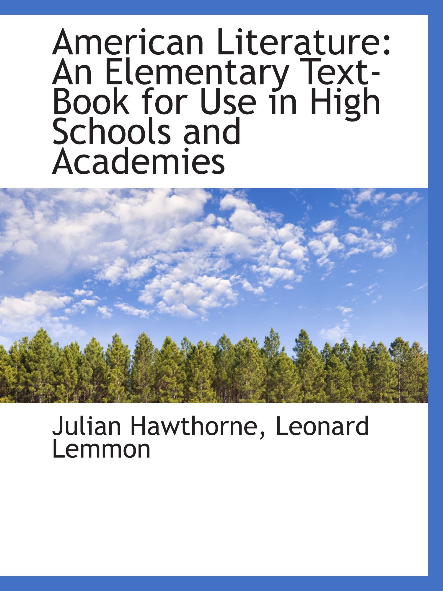 American Literature: An Elementary Text-Book for Use in High Schools ...