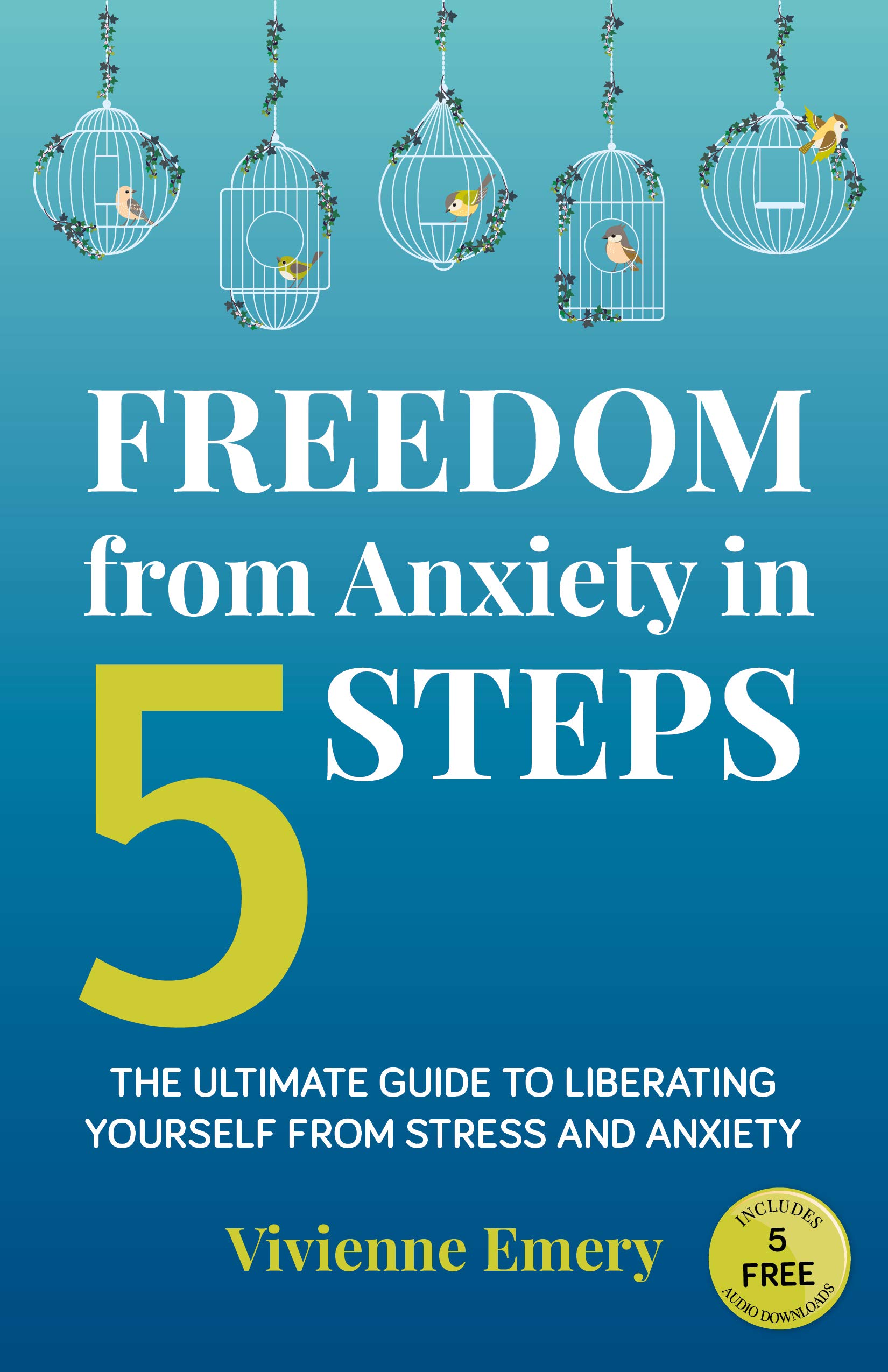 Freedom from Anxiety in 5 Steps by Vivienne Emery | Goodreads