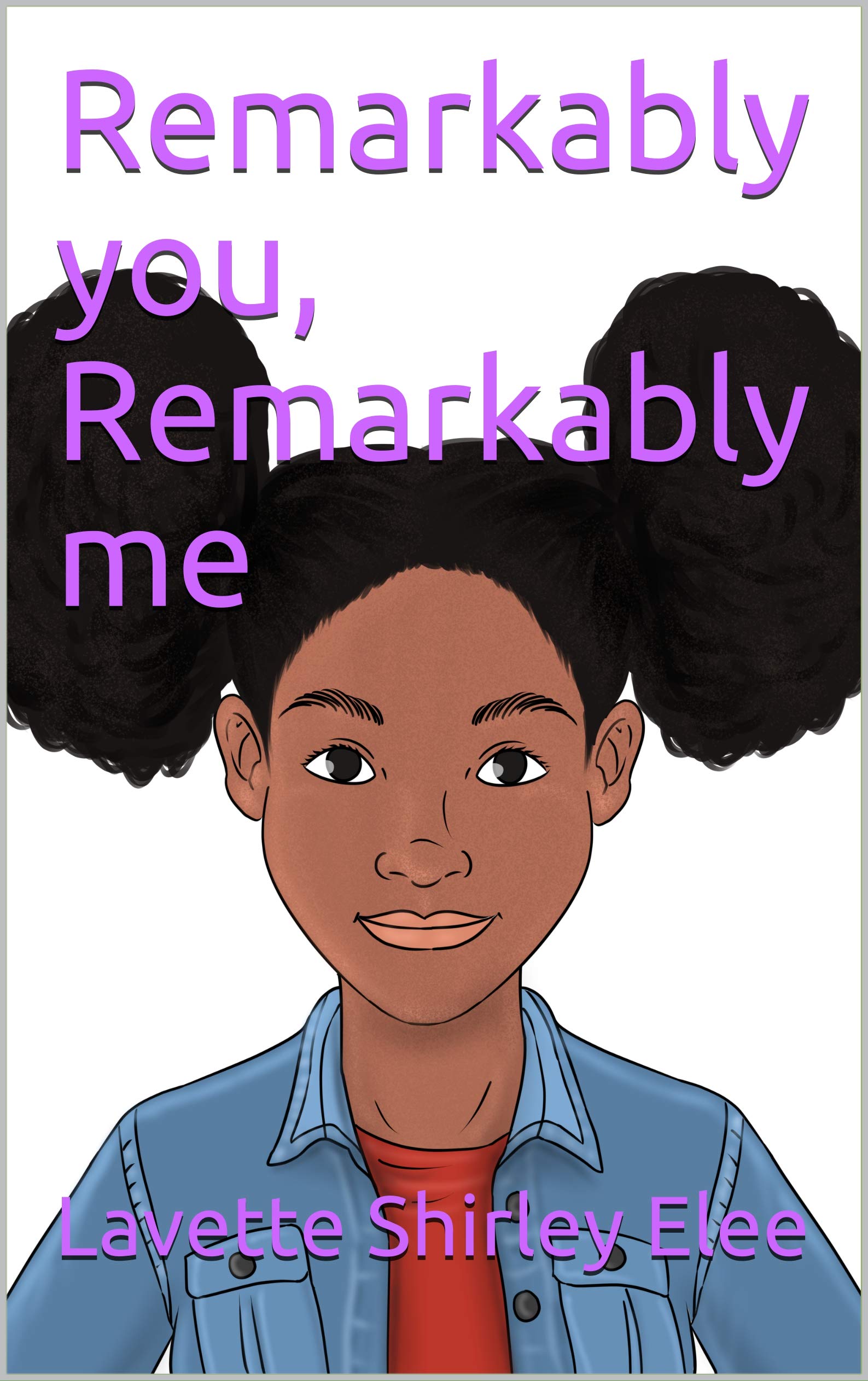 Remarkably you Remarkably me by Lavette Shirley Elee | Goodreads