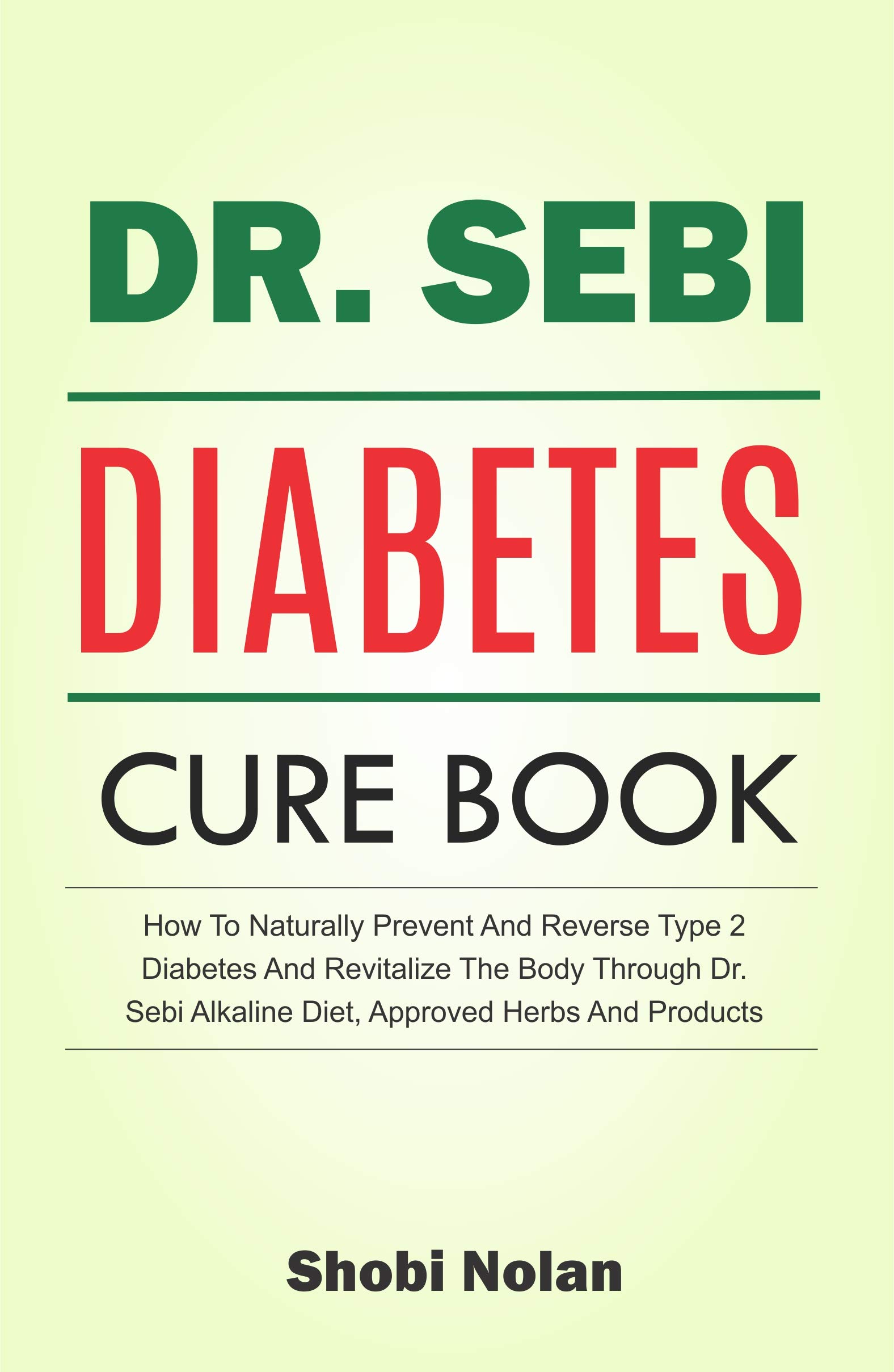 The Dr. Sebi Diabetes Cure Book: How To Naturally Prevent And Reverse ...